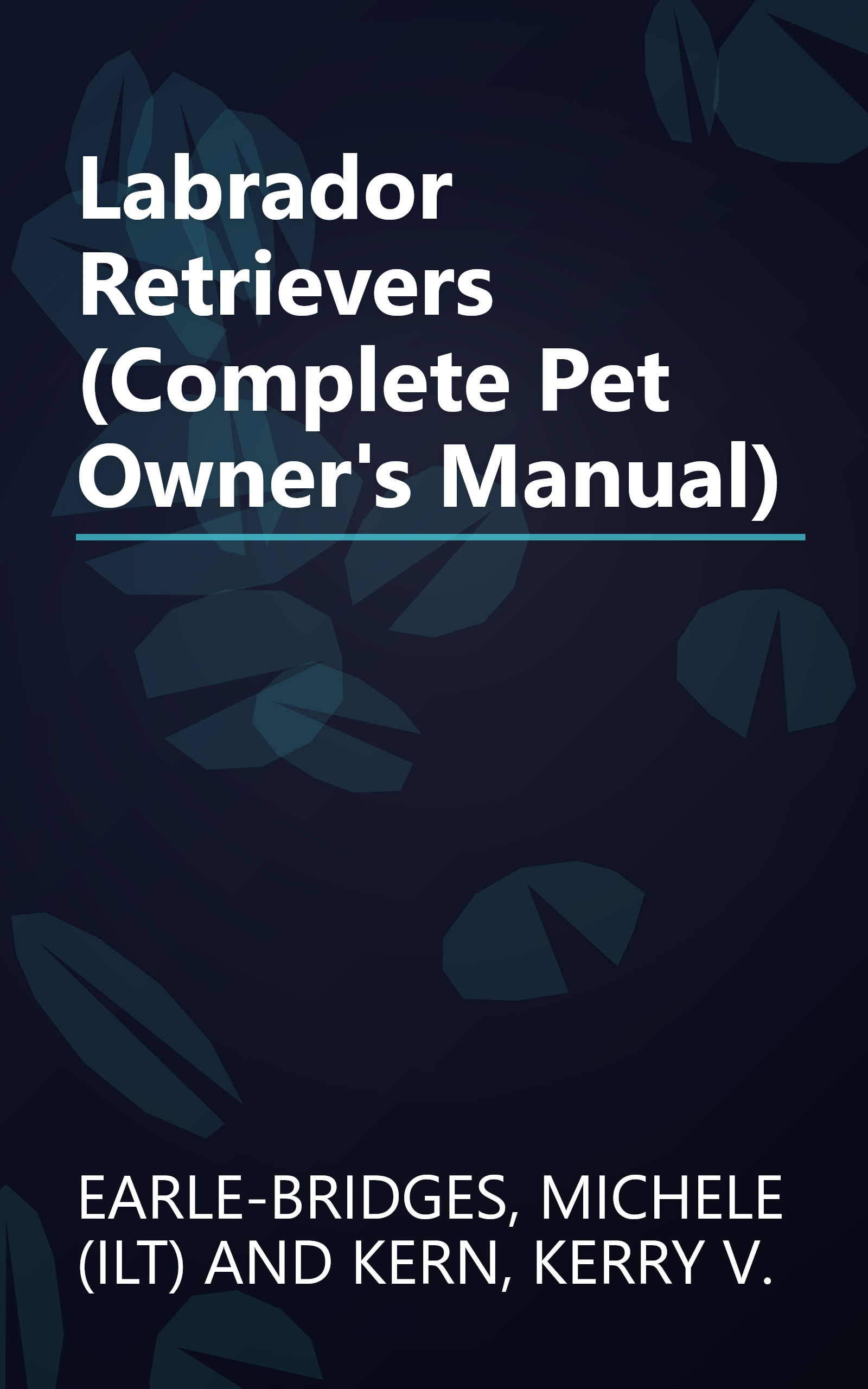 Labrador Retrievers (Complete Pet Owner's Manual) book cover
