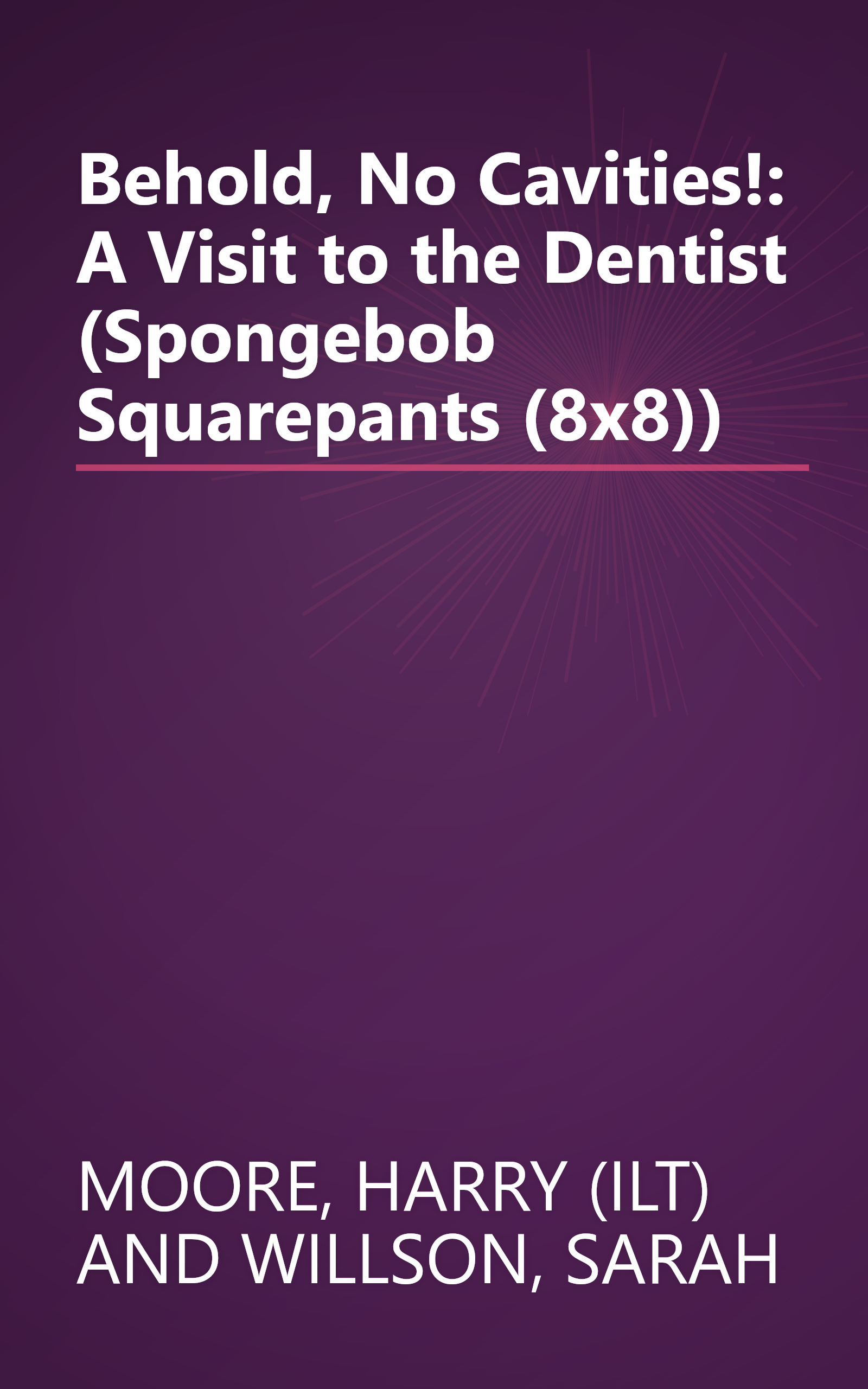 Behold, No Cavities!: A Visit to the Dentist (Spongebob Squarepants (8x8)) book cover