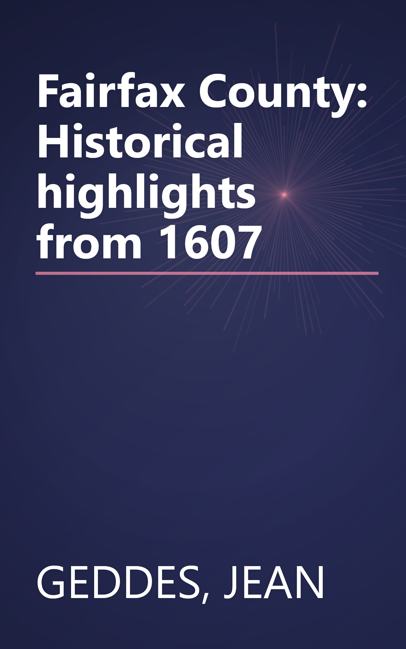 Fairfax County: Historical highlights from 1607 book cover