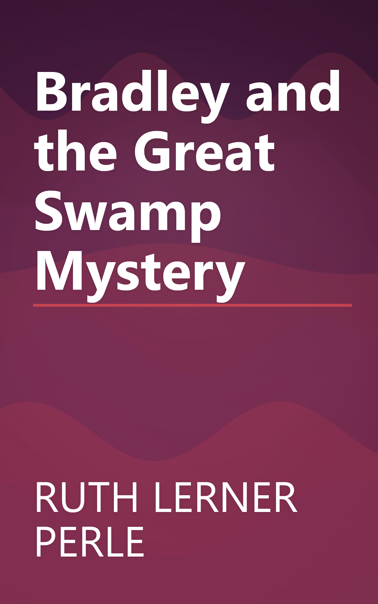 Bradley and the Great Swamp Mystery book cover