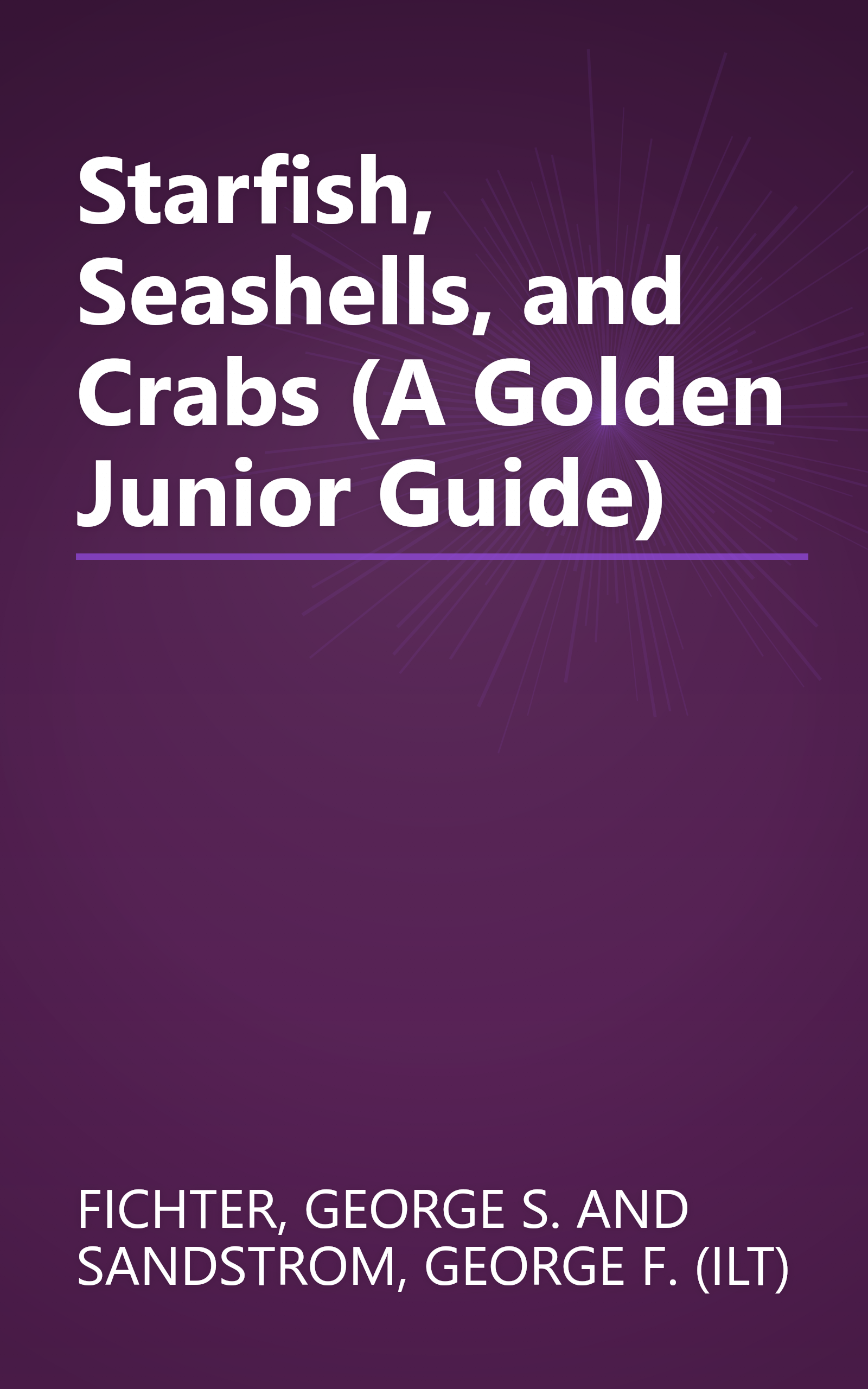 Starfish, Seashells, and Crabs (A Golden Junior Guide) book cover