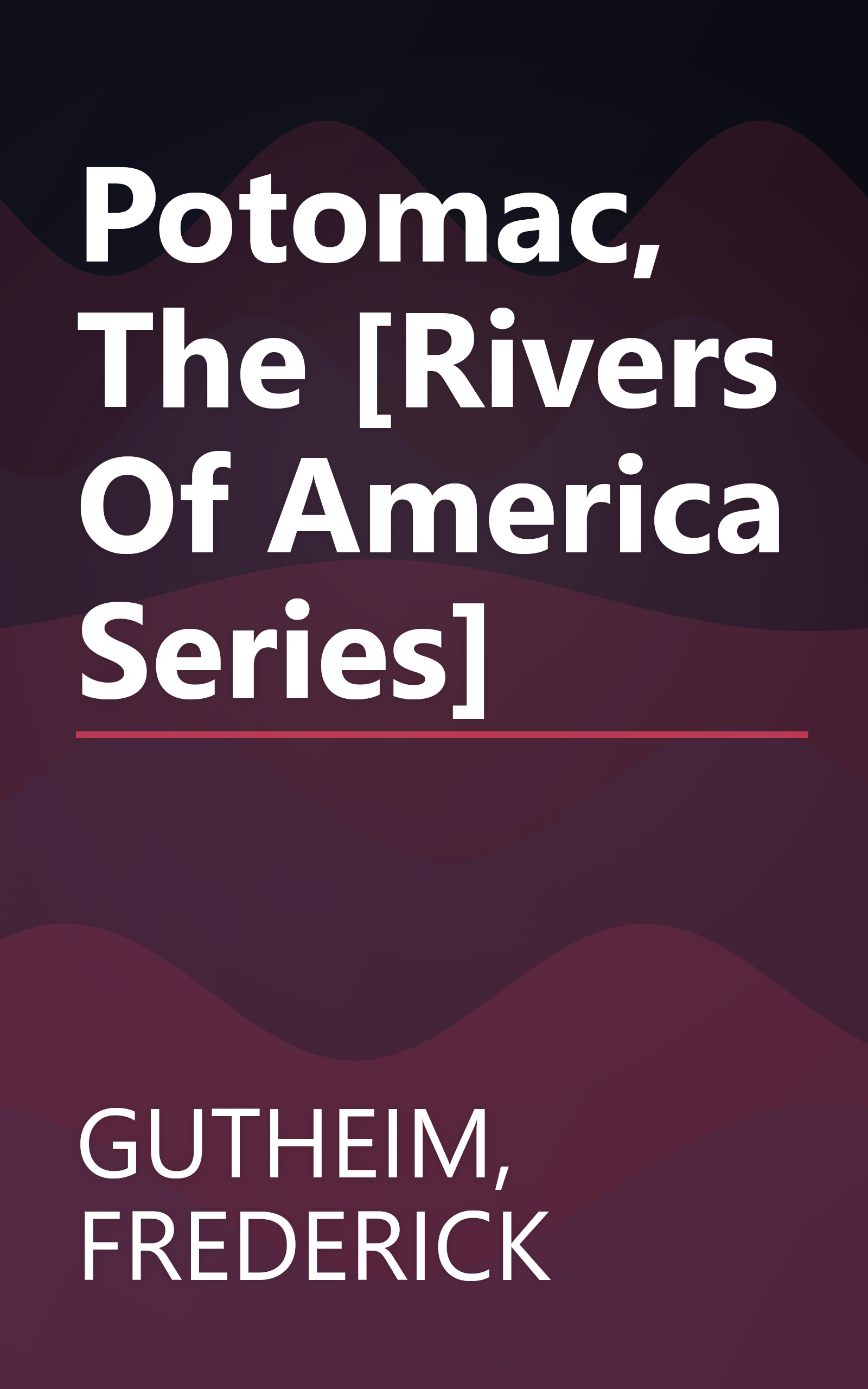 Potomac, The [Rivers Of America Series] book cover