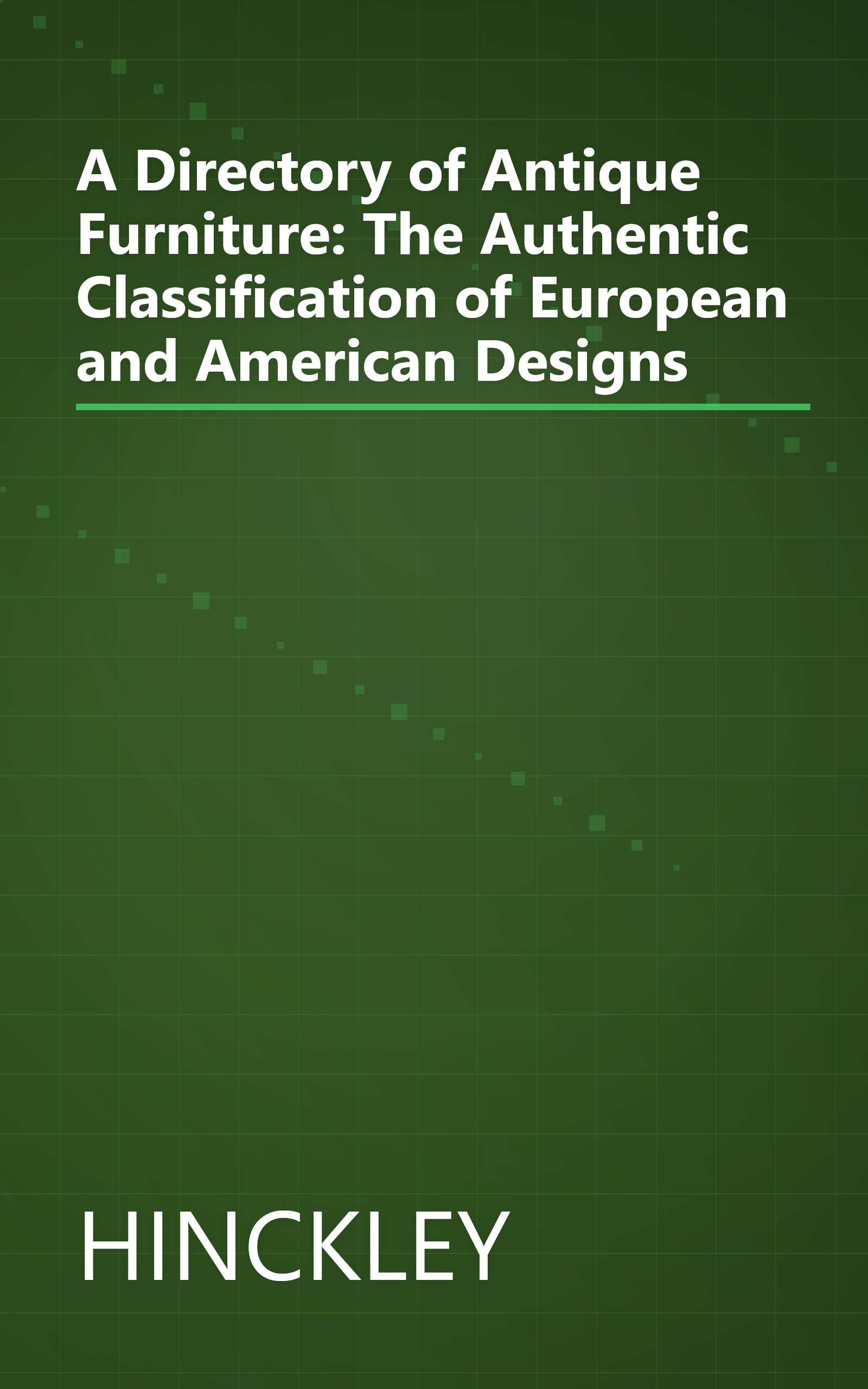 A Directory of Antique Furniture: The Authentic Classification of European and American Designs book cover