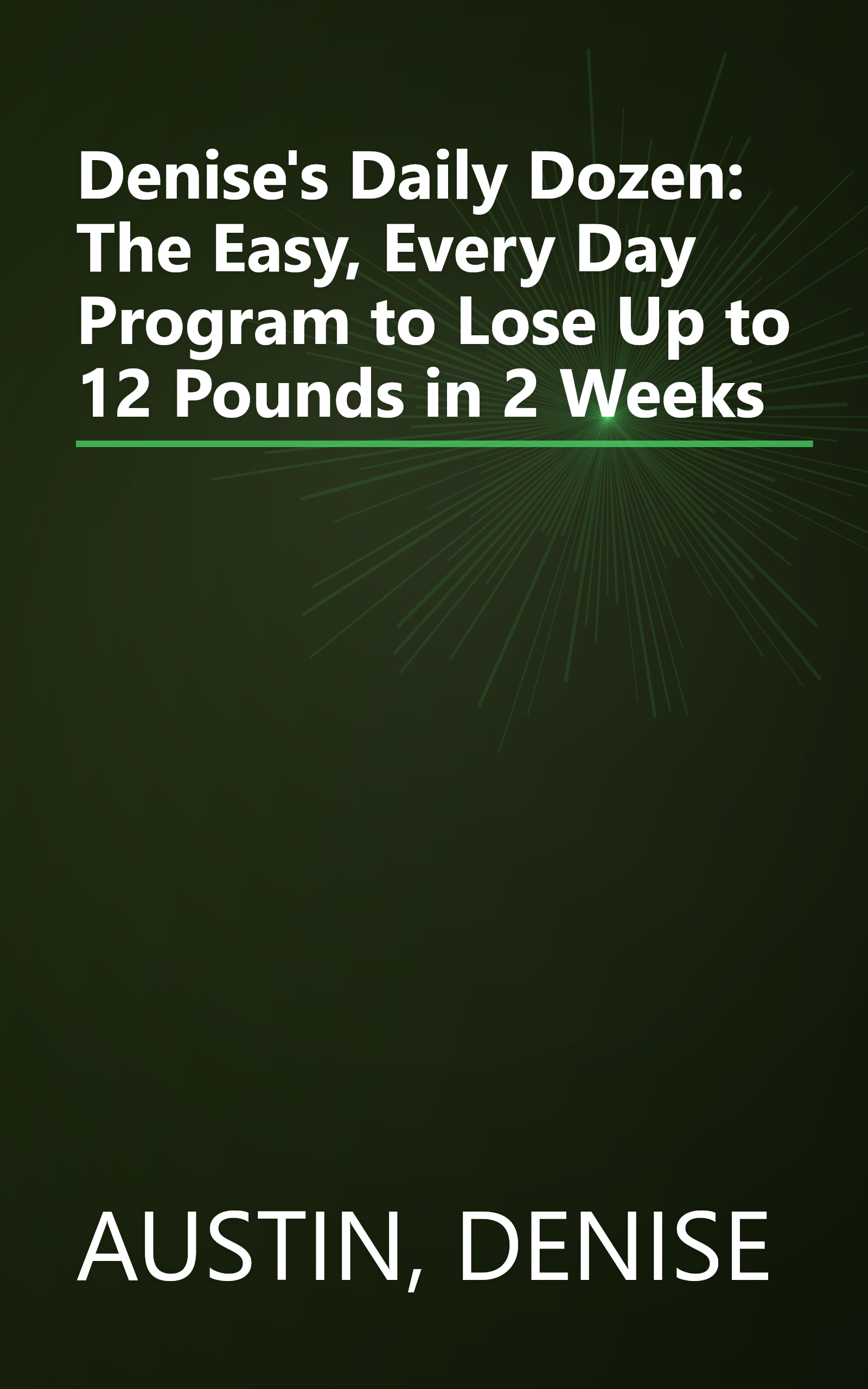 Denise's Daily Dozen: The Easy, Every Day Program to Lose Up to 12 Pounds in 2 Weeks book cover