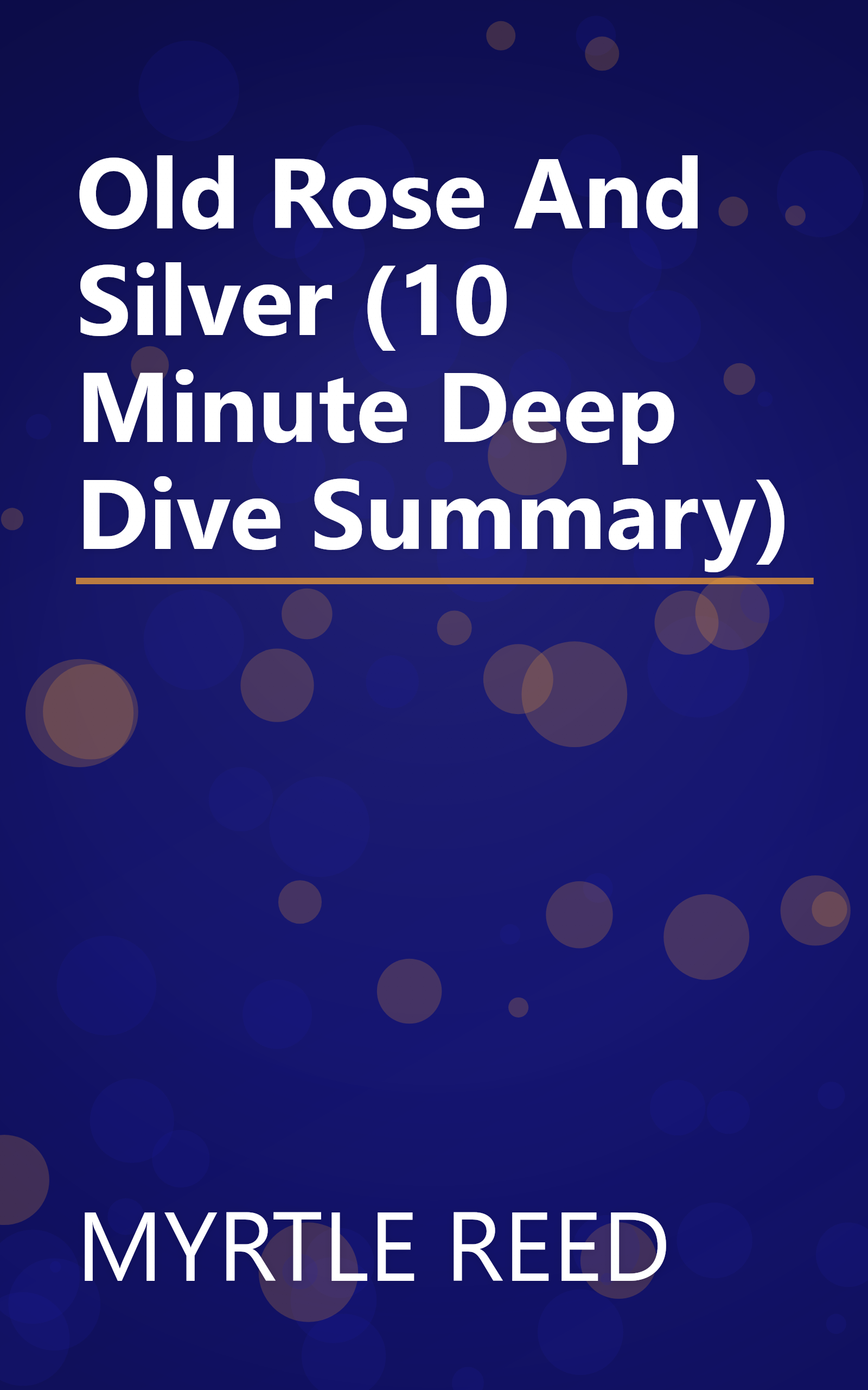 Old Rose And Silver (10 Minute   Deep Dive Summary) book cover