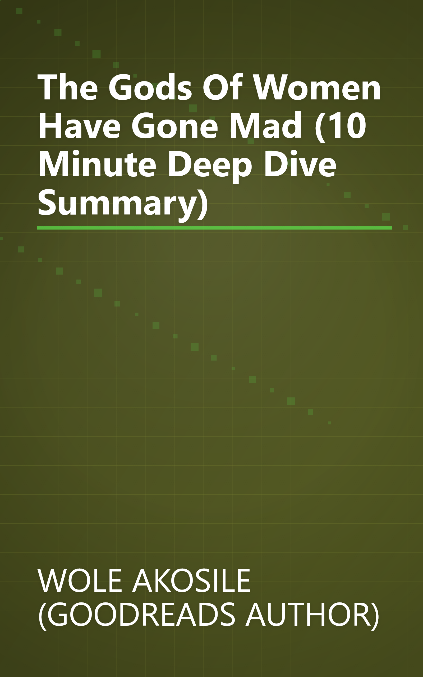 The Gods Of Women Have Gone Mad (10 Minute   Deep Dive Summary) book cover