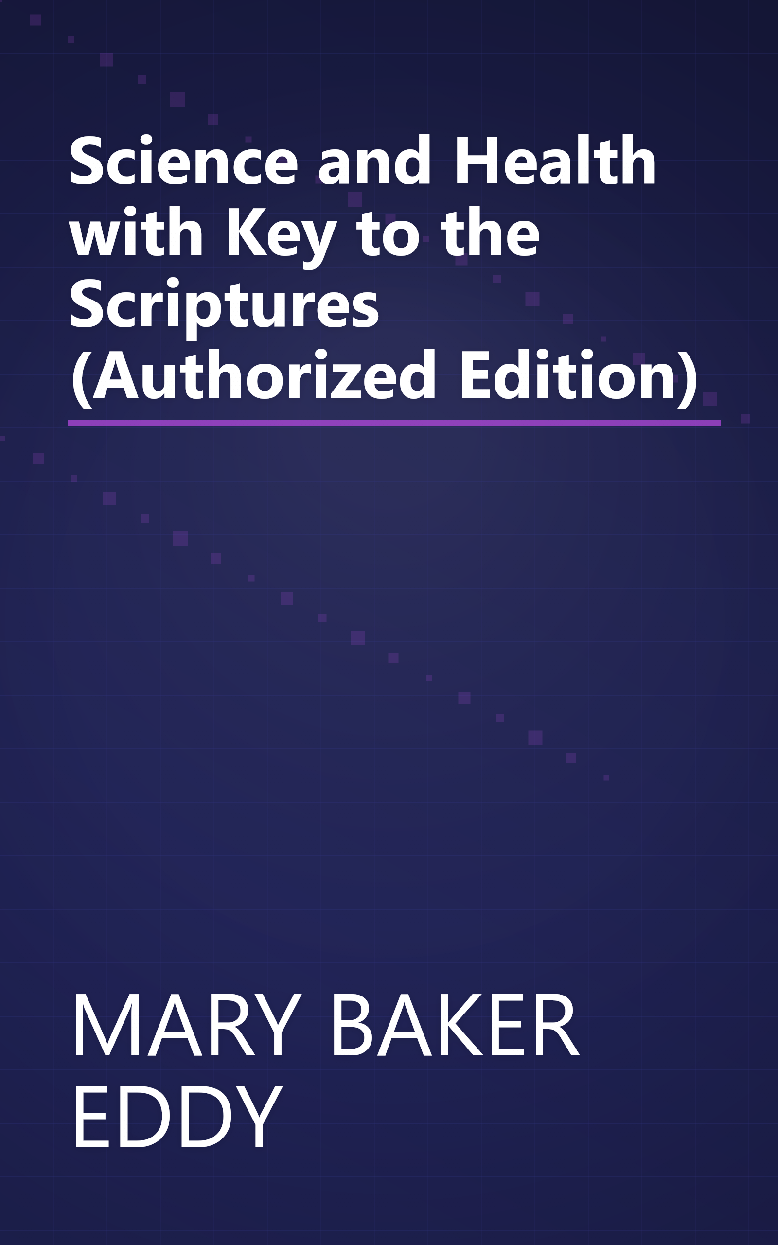 Science and Health with Key to the Scriptures (Authorized Edition) book cover