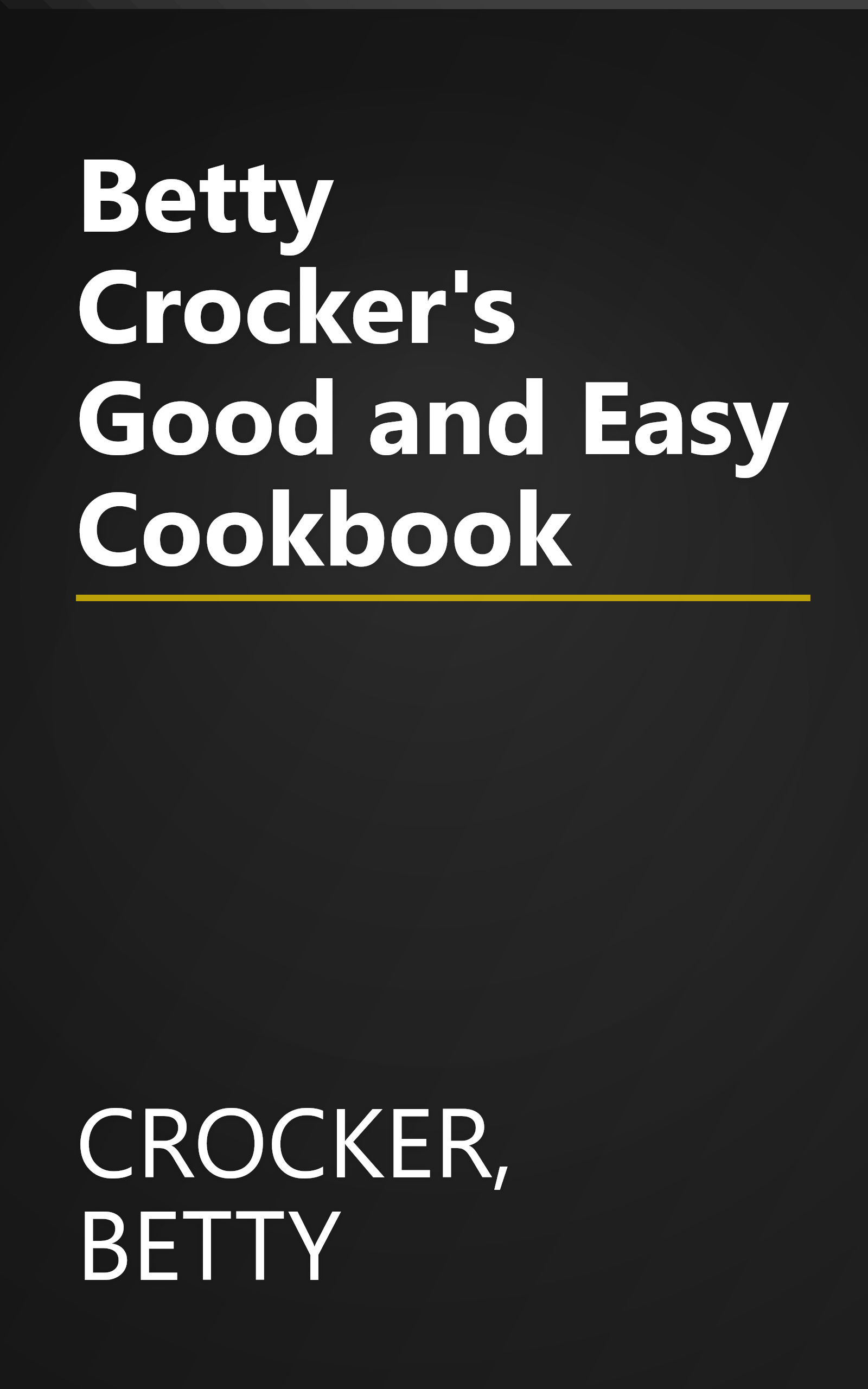 Betty Crocker's Good and Easy Cookbook book cover