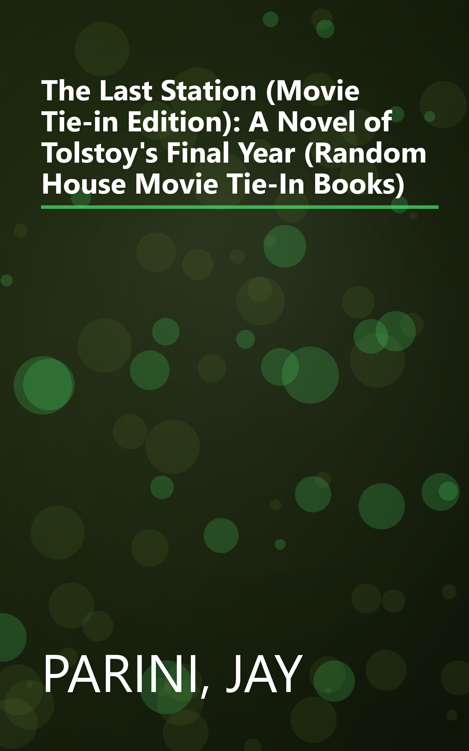 The Last Station (Movie Tie-in Edition): A Novel of Tolstoy's Final Year (Random House Movie Tie-In Books) book cover