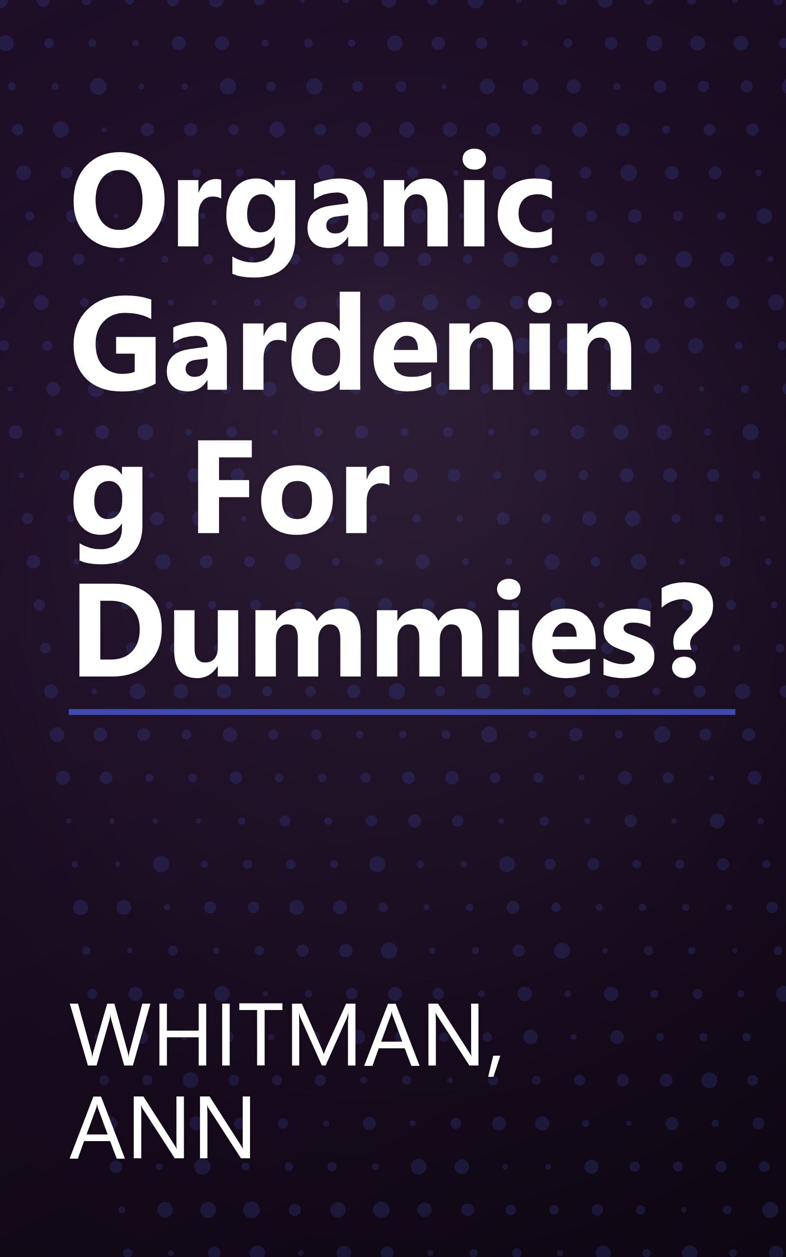 Organic Gardening For Dummies? book cover