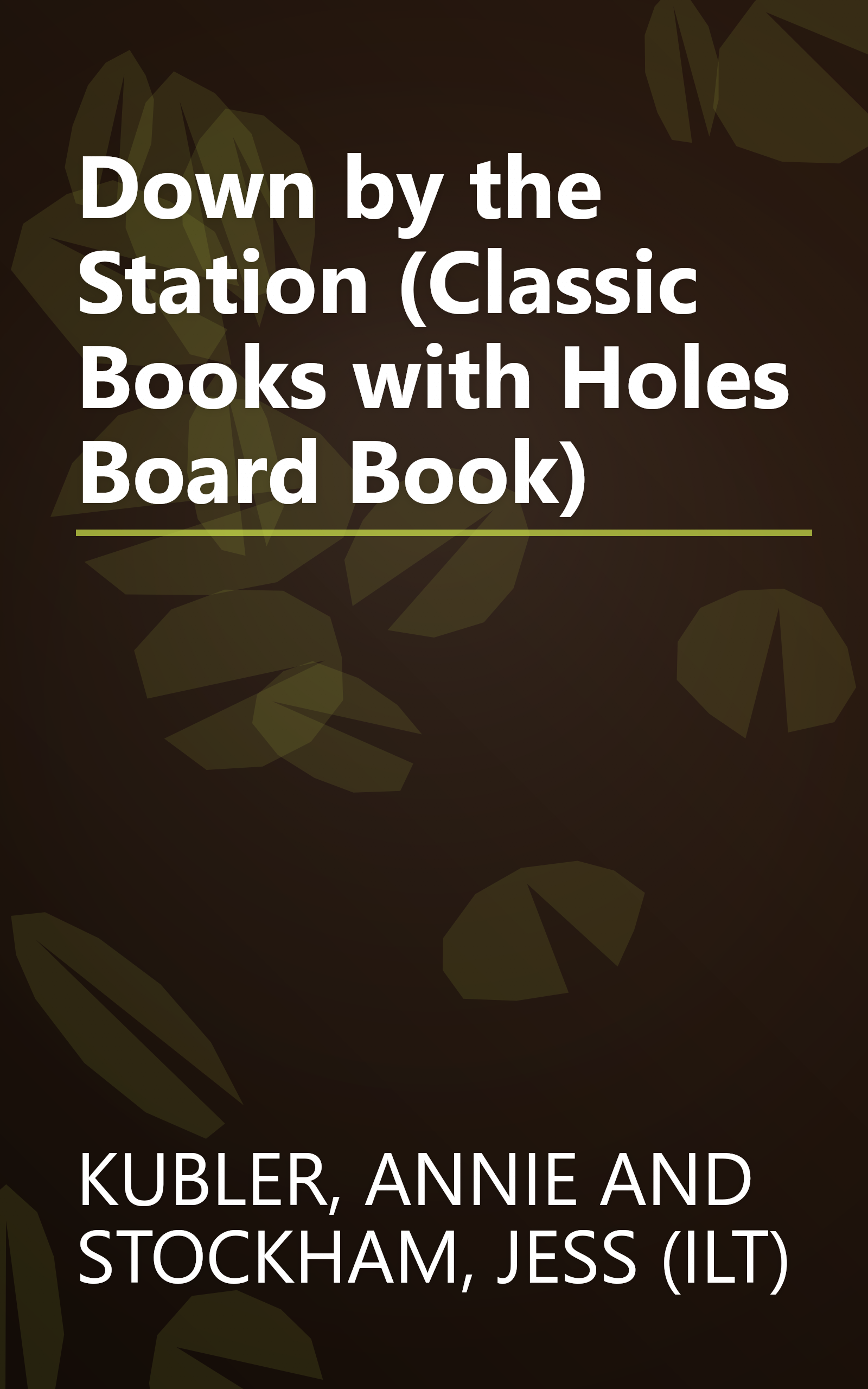 Down by the Station (Classic Books with Holes Board Book) book cover