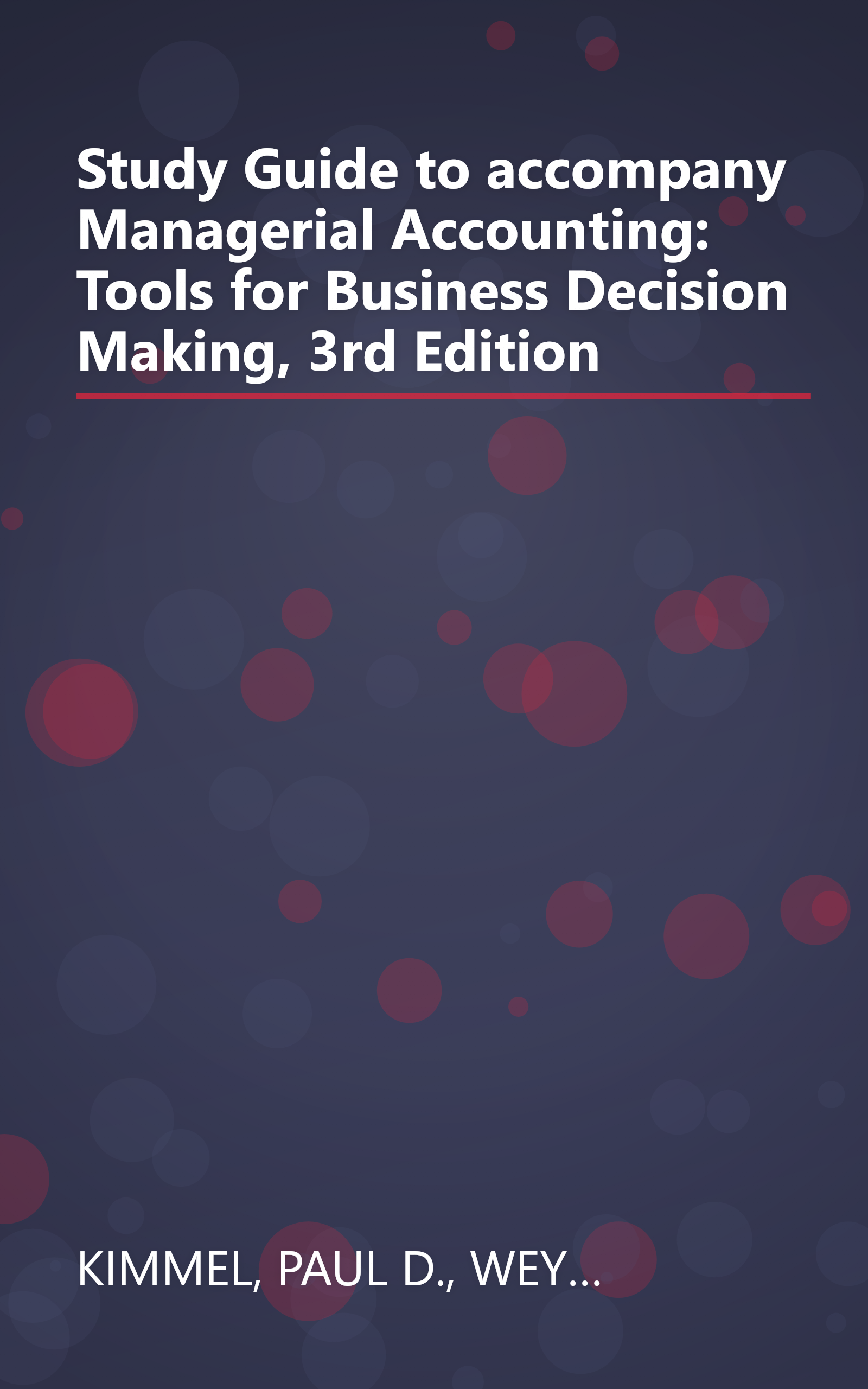 Study Guide to accompany Managerial Accounting: Tools for Business Decision Making, 3rd Edition book cover