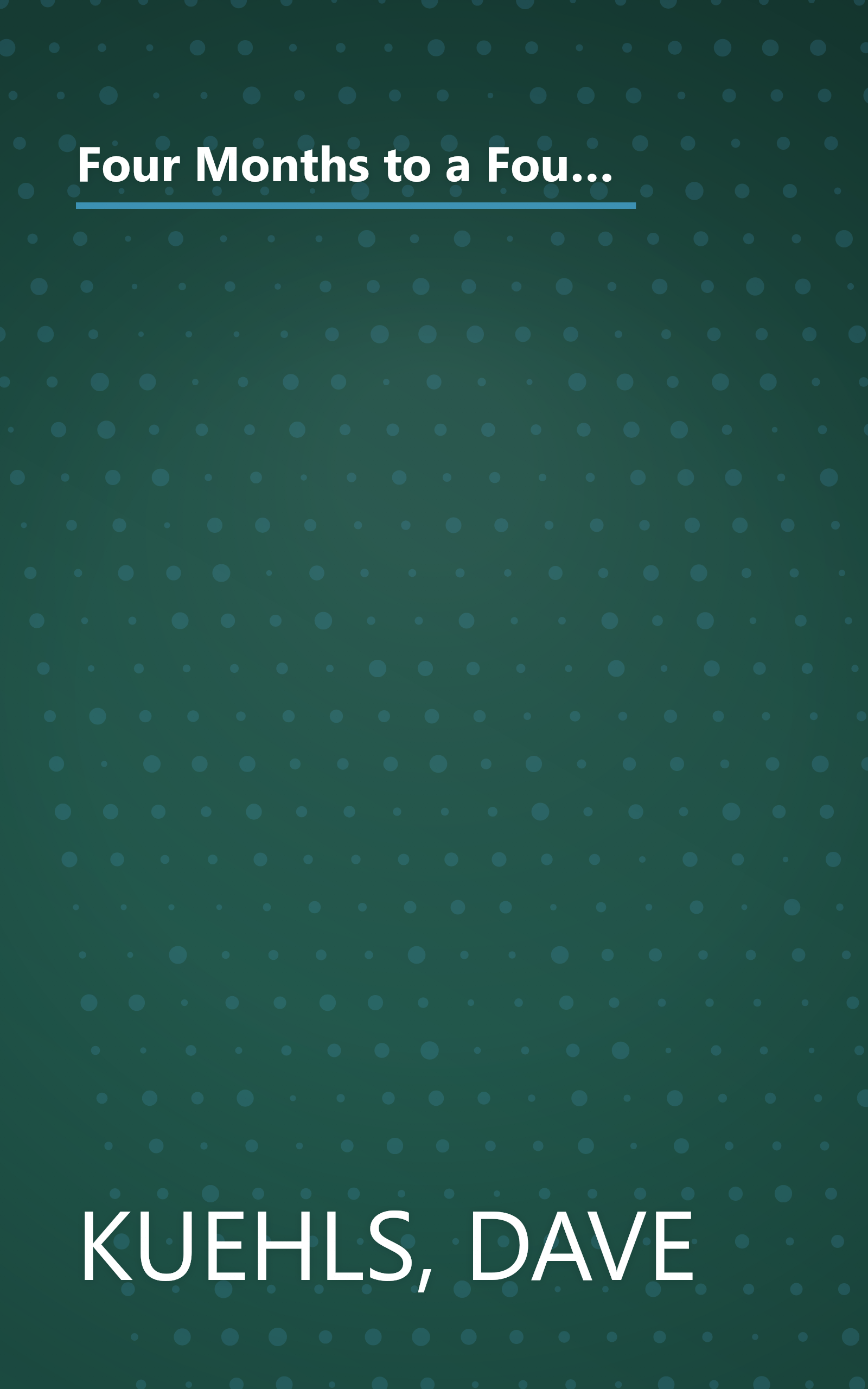 Four Months to a Four-Hour Marathon: Everything a Runner Needs to Know About Gear, Diet, Training, Pace, Mind-set, Burnout, Shoes, Fluids, Schedules, Goals, & Race Day, Revised book cover