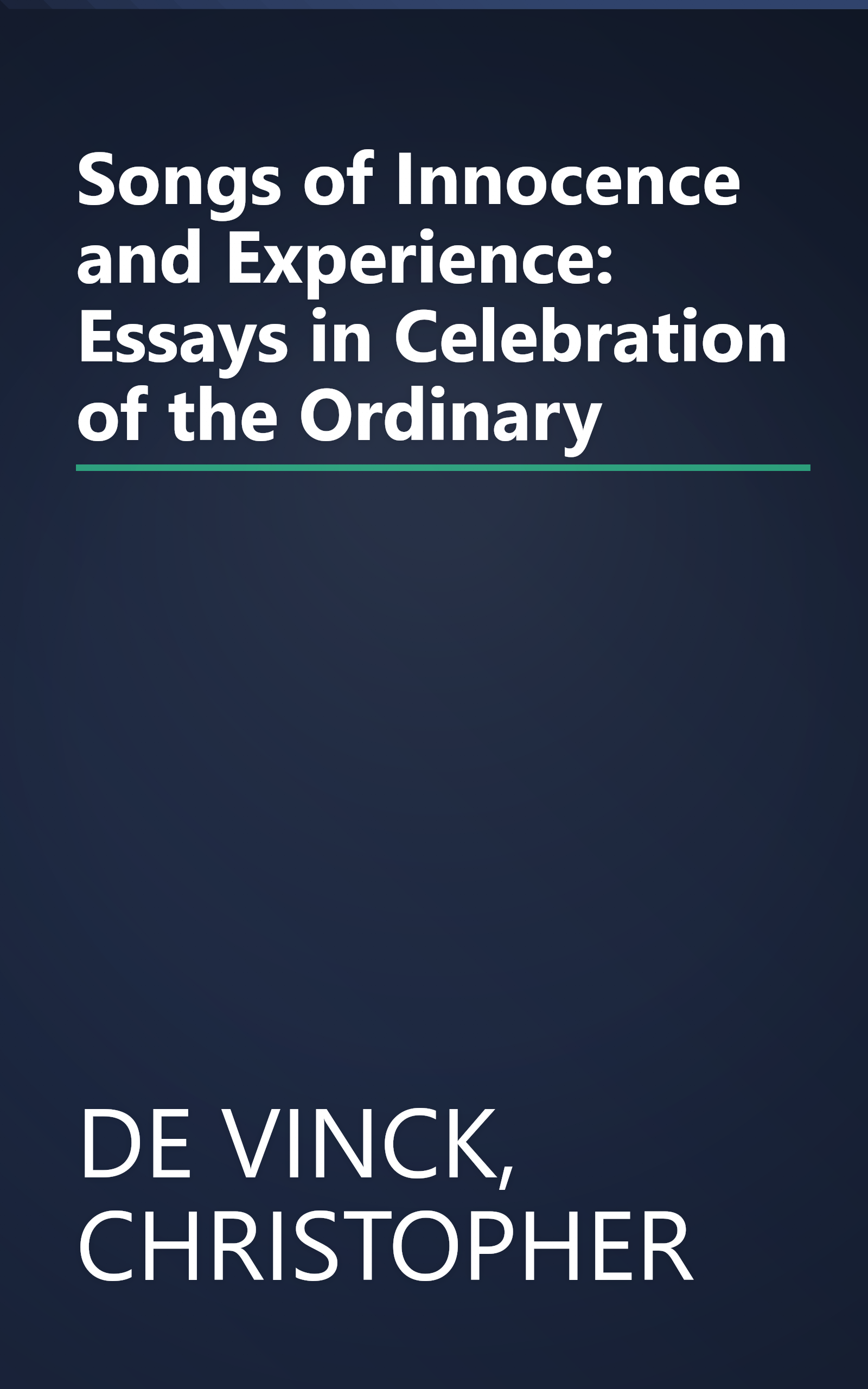 Songs of Innocence and Experience: Essays in Celebration of the Ordinary book cover