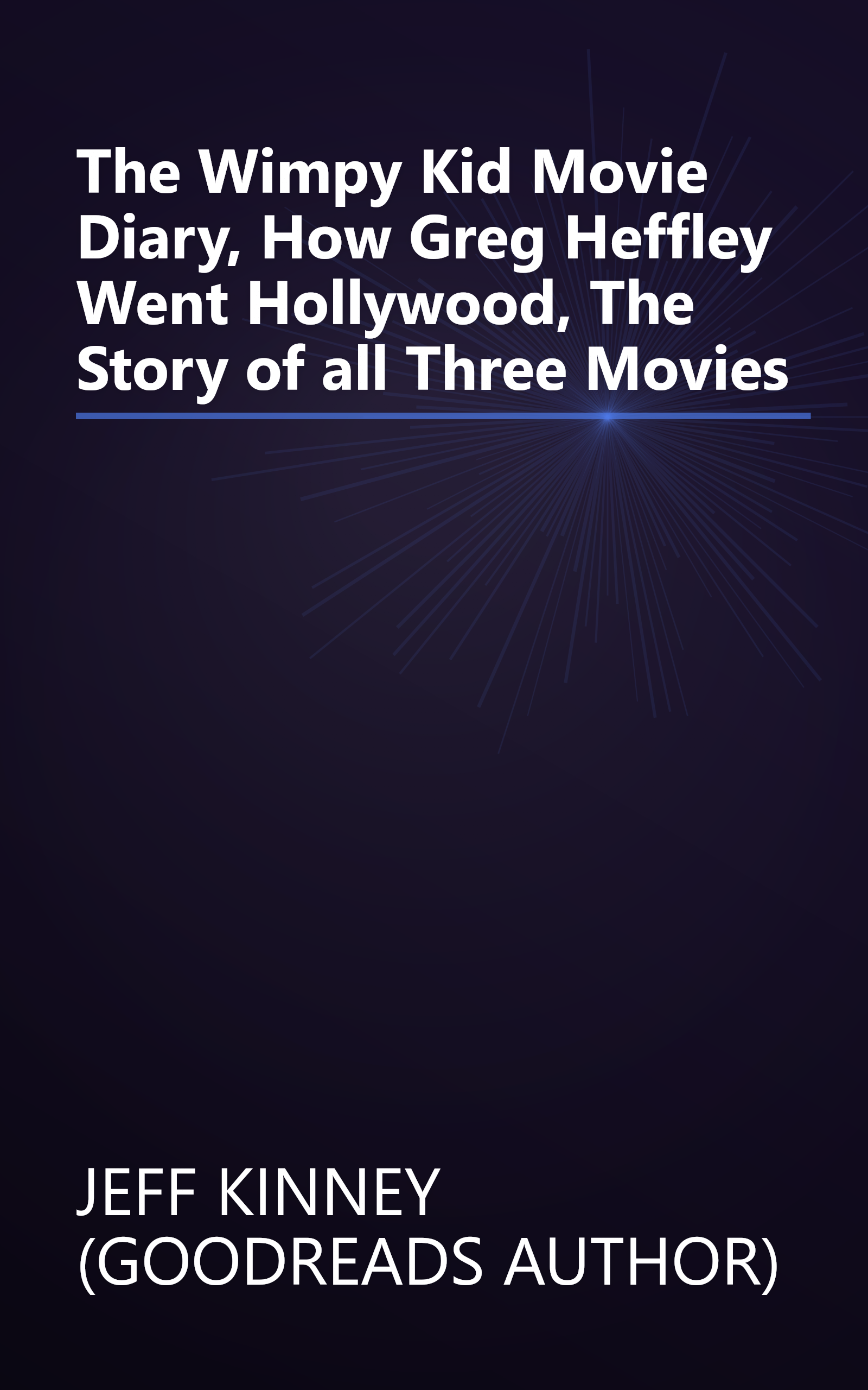The Wimpy Kid Movie Diary, How Greg Heffley Went Hollywood, The Story of all Three Movies book cover