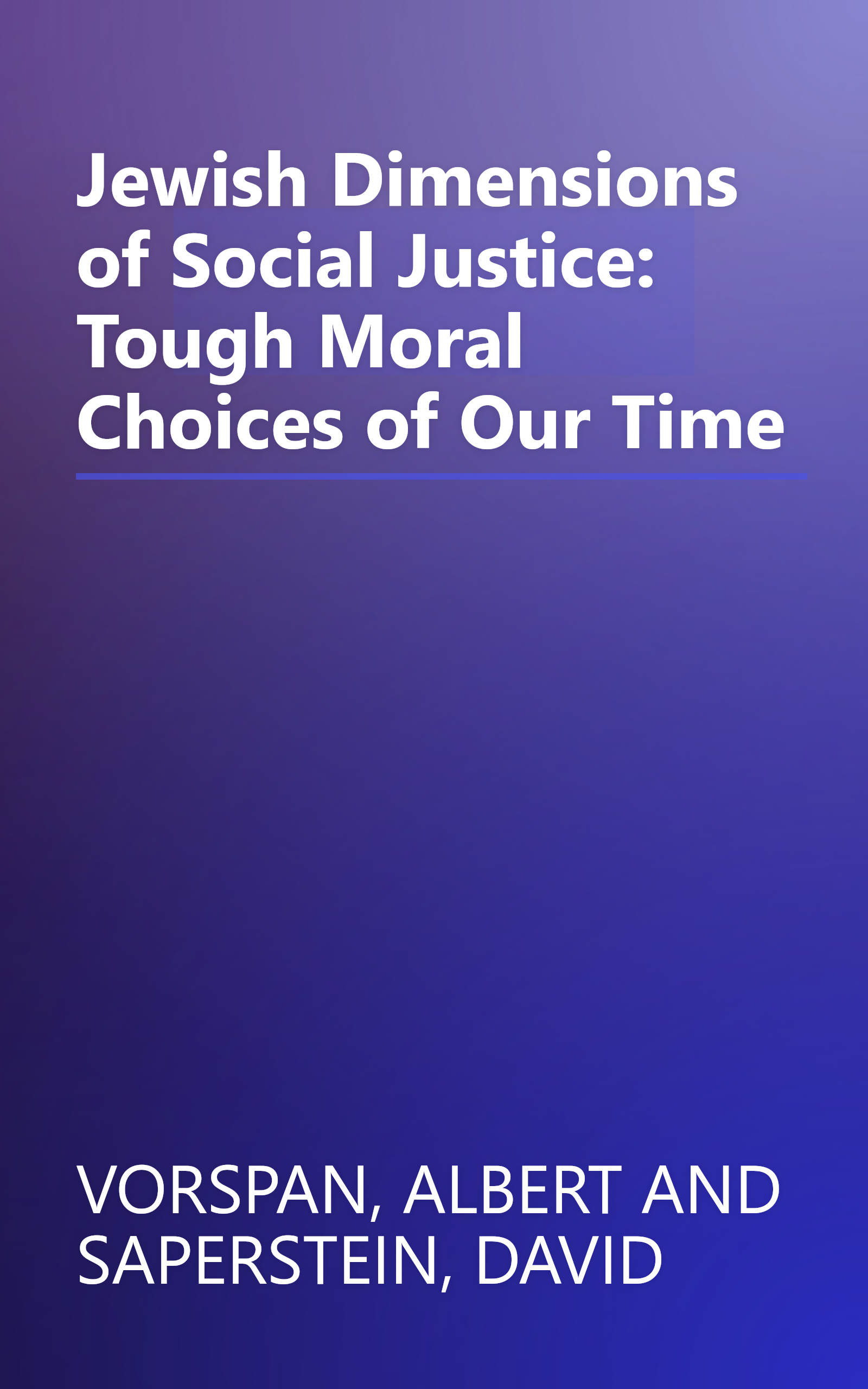 Jewish Dimensions of Social Justice: Tough Moral Choices of Our Time book cover