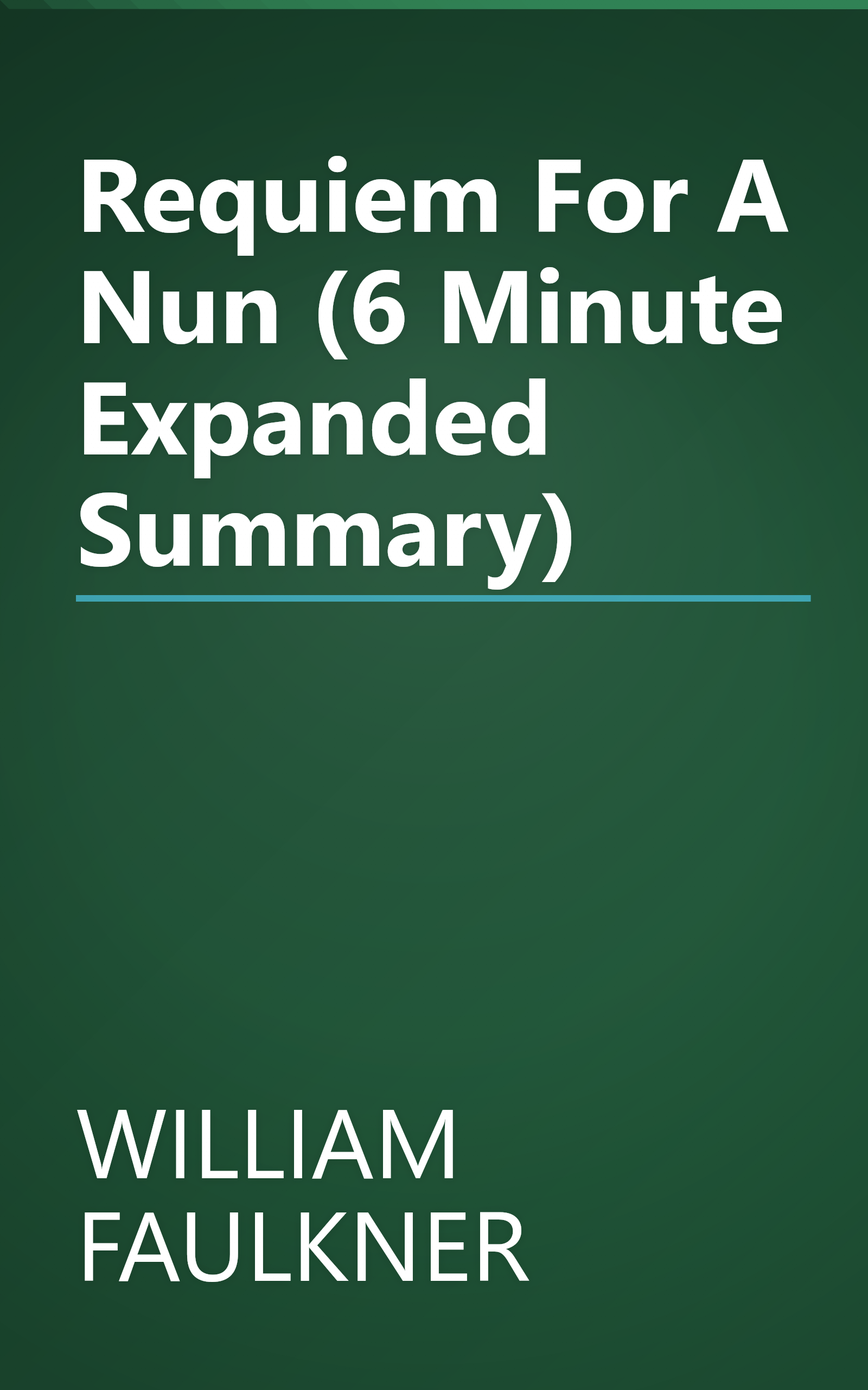 Requiem For A Nun (6 Minute   Expanded Summary) book cover