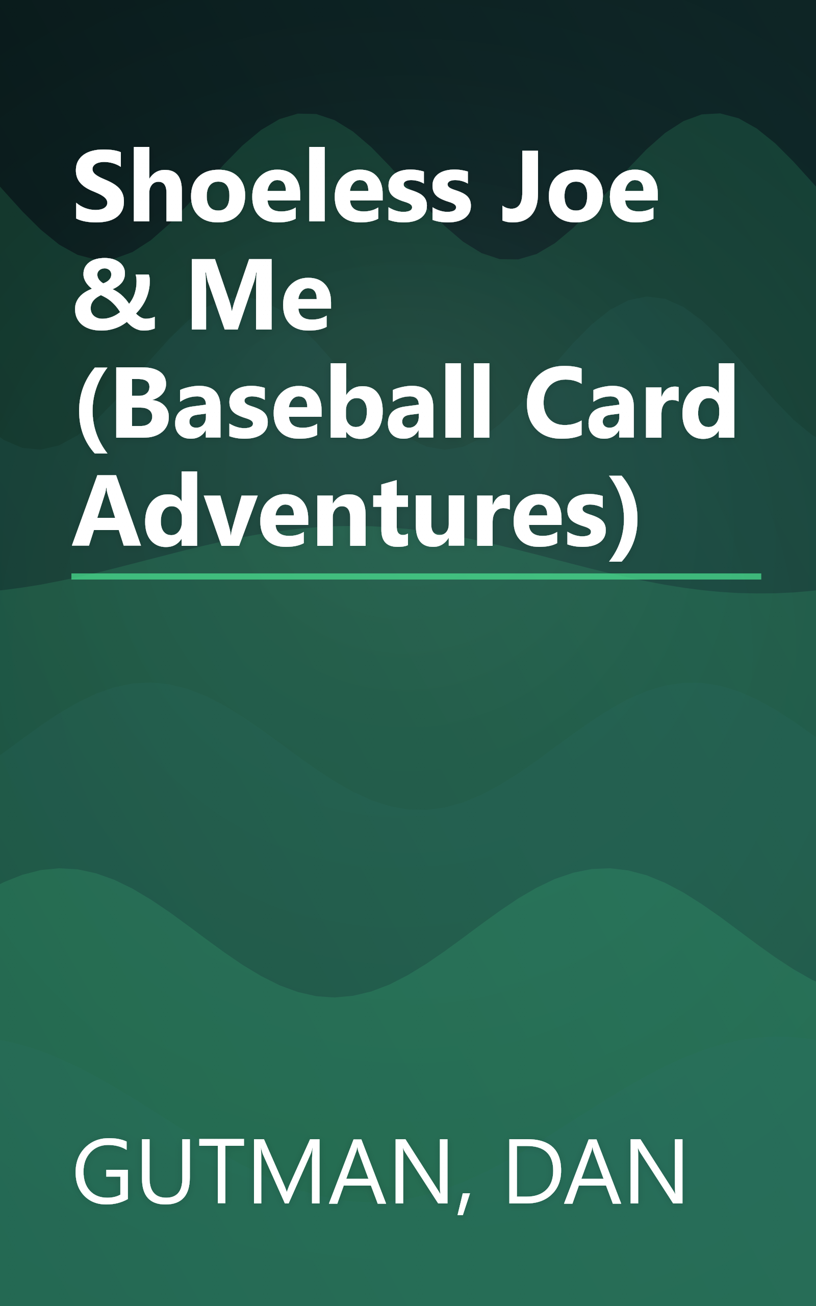 Shoeless Joe & Me (Baseball Card Adventures) book cover