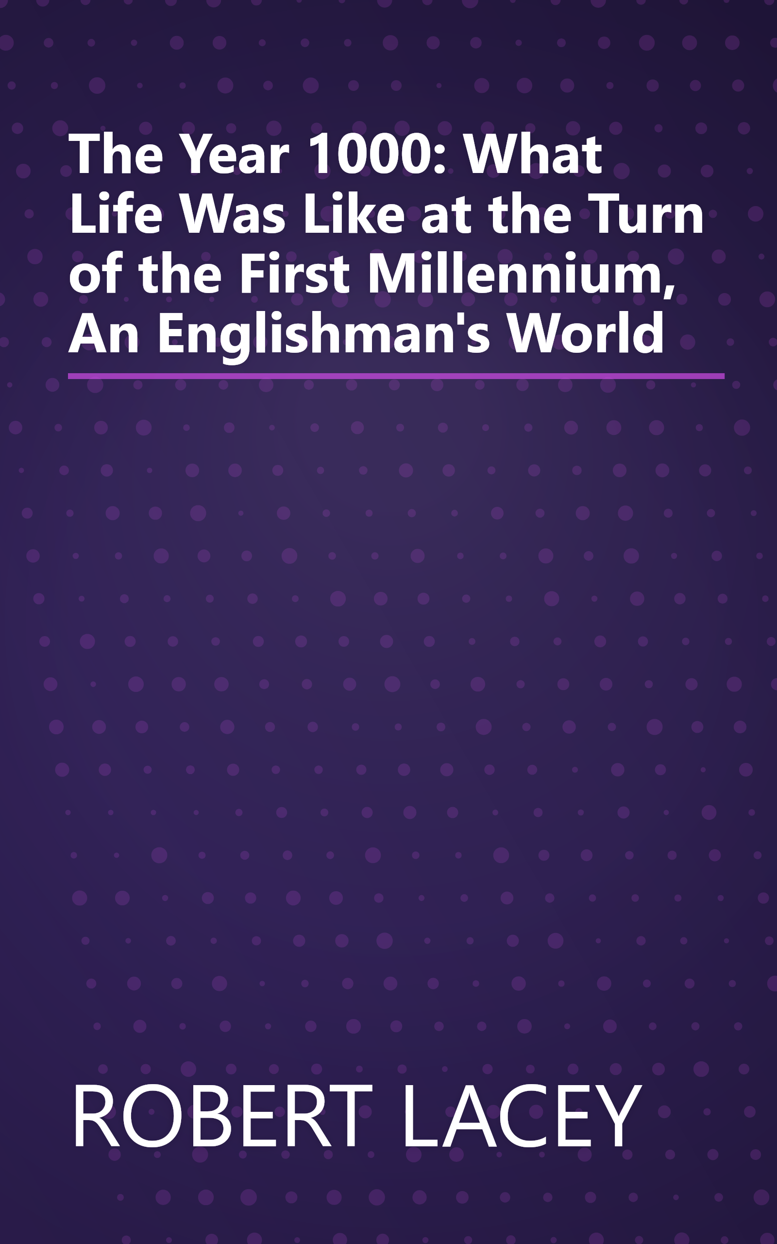 The Year 1000: What Life Was Like at the Turn of the First Millennium, An Englishman's World book cover