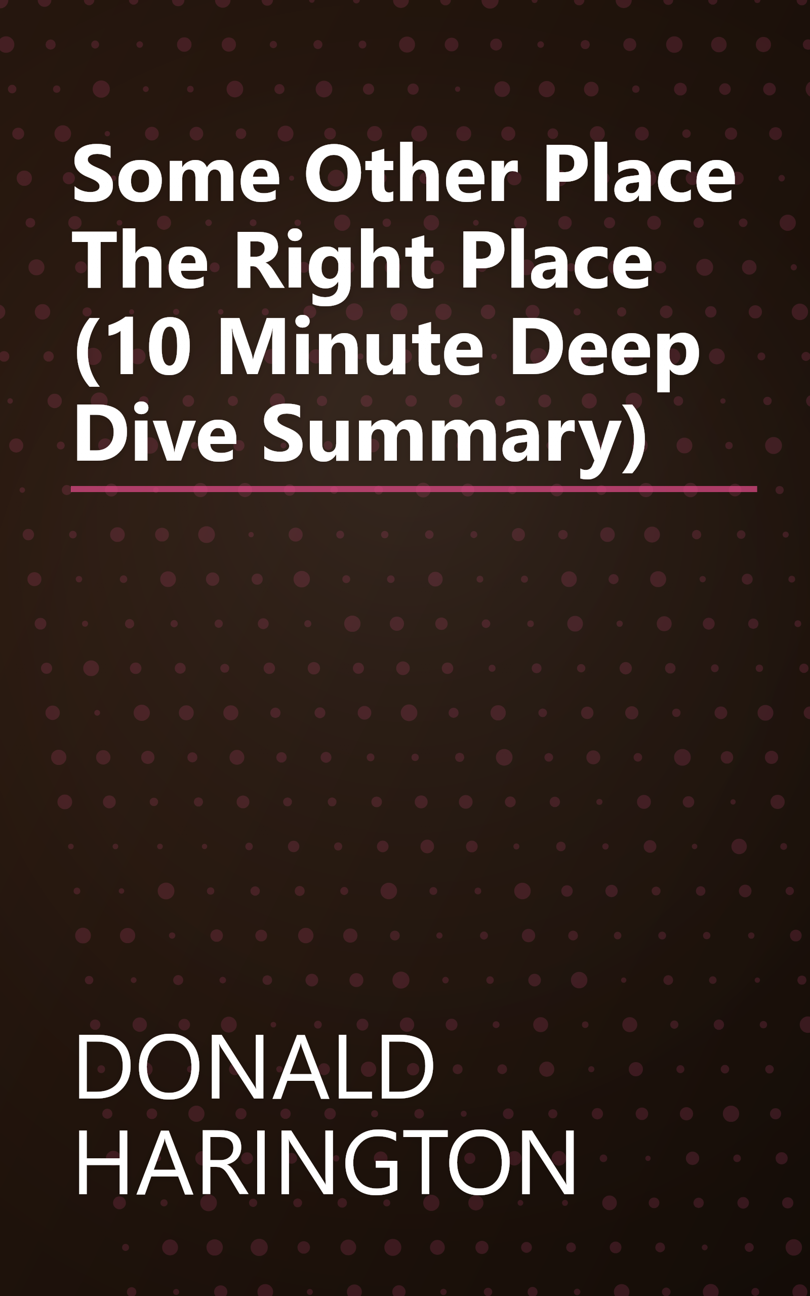 Some Other Place  The Right Place  (10 Minute   Deep Dive Summary) book cover