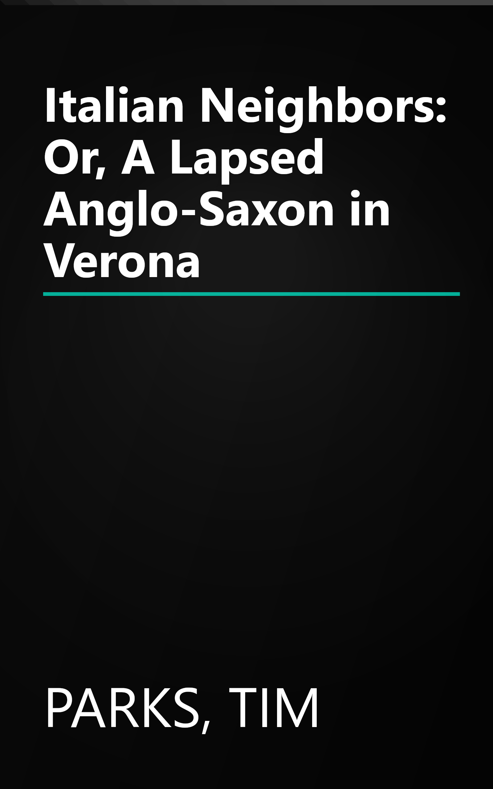Italian Neighbors: Or, A Lapsed Anglo-Saxon in Verona book cover