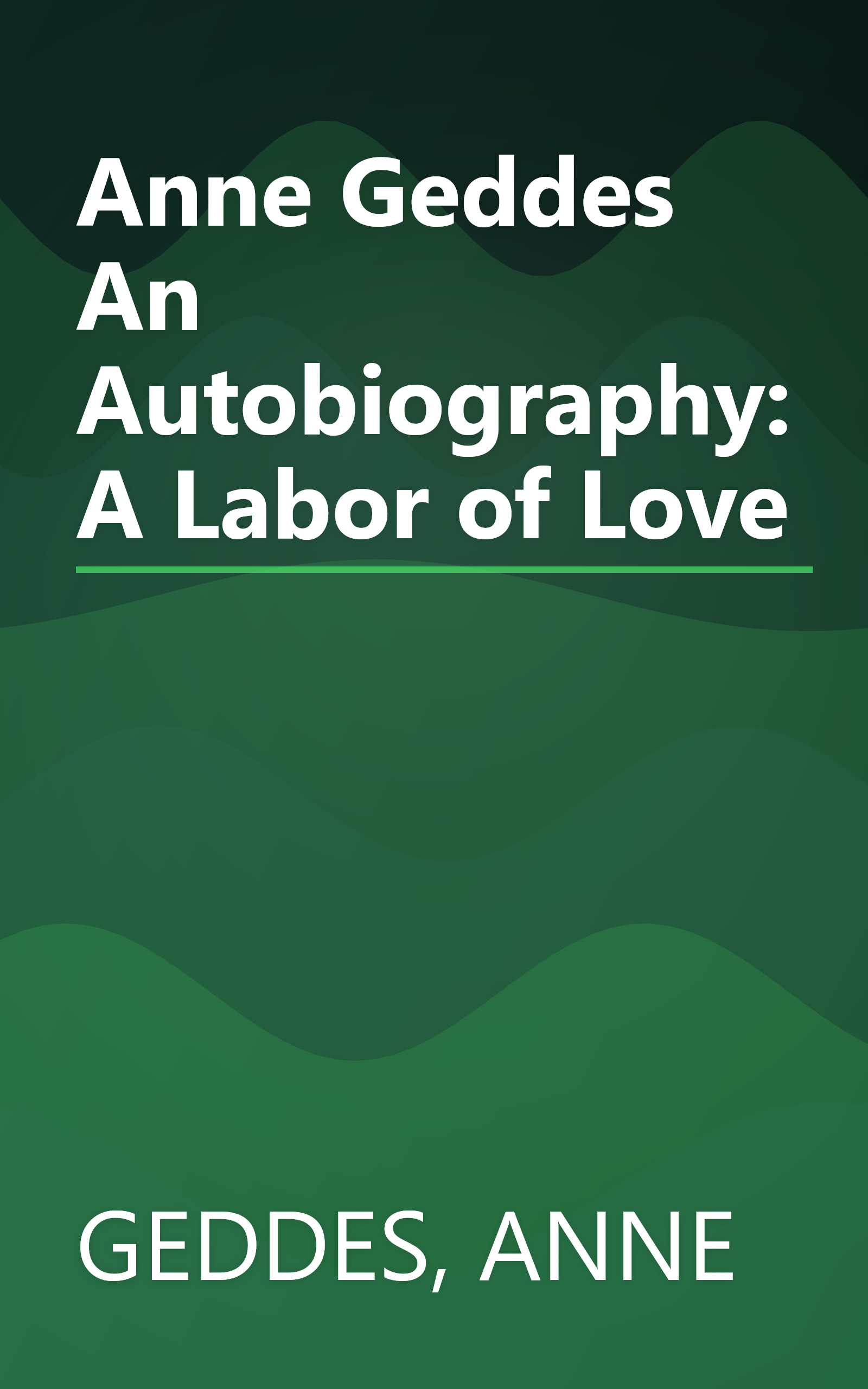 Anne Geddes An Autobiography: A Labor of Love book cover