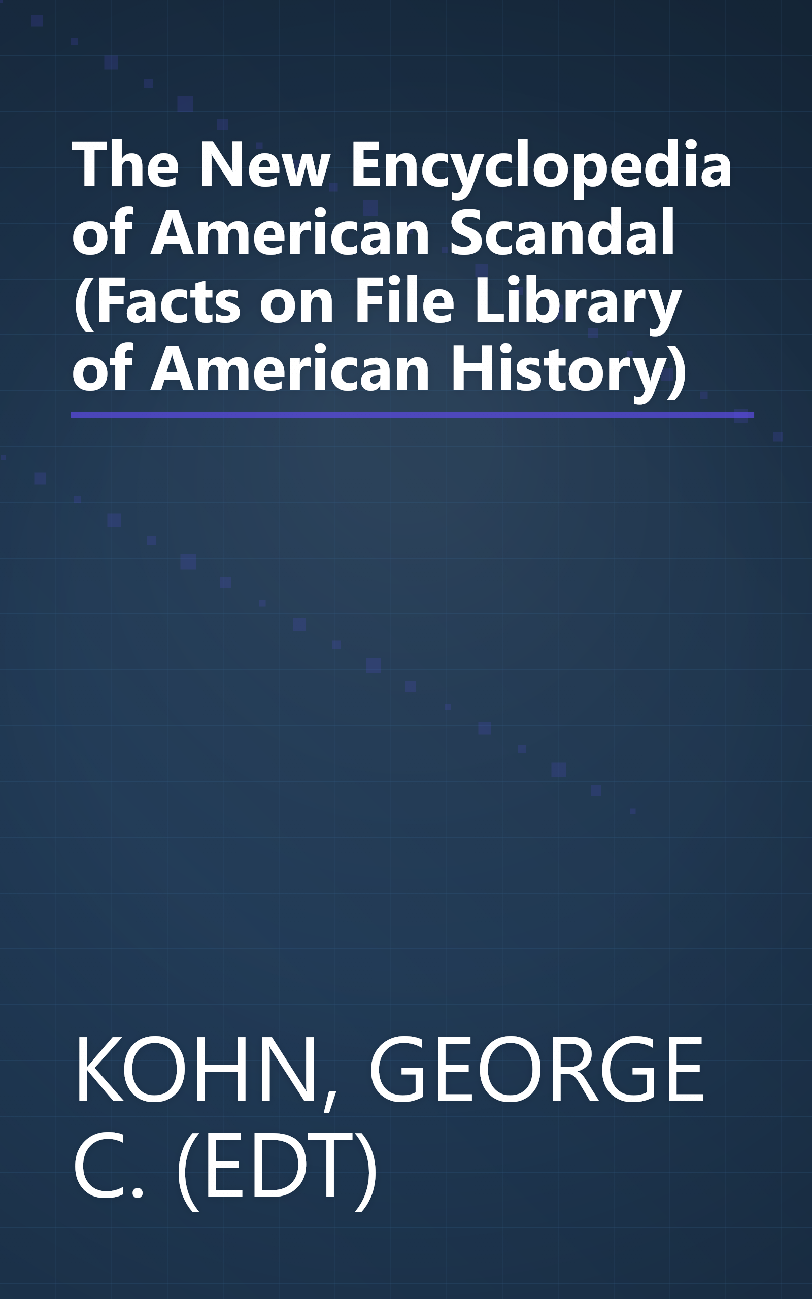 The New Encyclopedia of American Scandal (Facts on File Library of American History) book cover