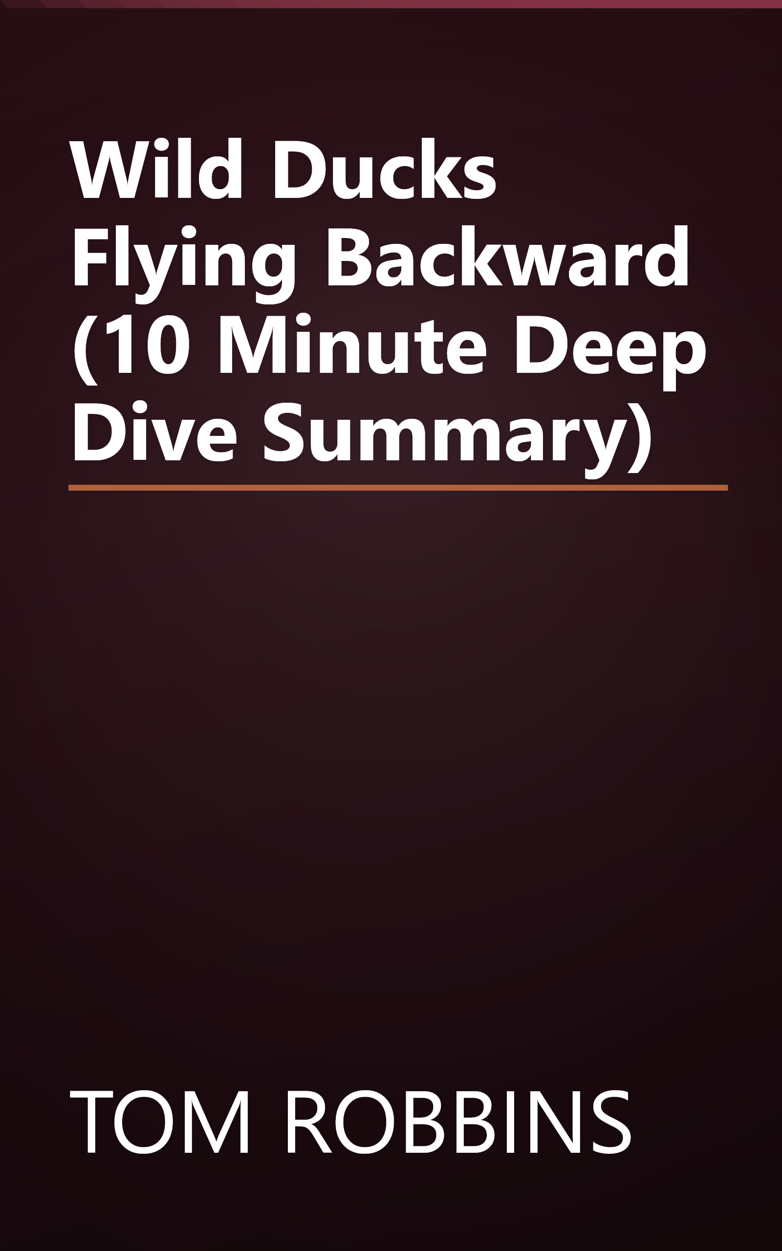 Wild Ducks Flying Backward (10 Minute   Deep Dive Summary) book cover