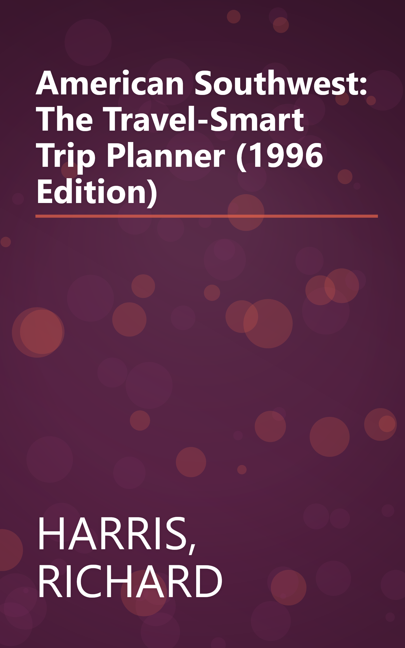 American Southwest: The Travel-Smart Trip Planner (1996 Edition) book cover