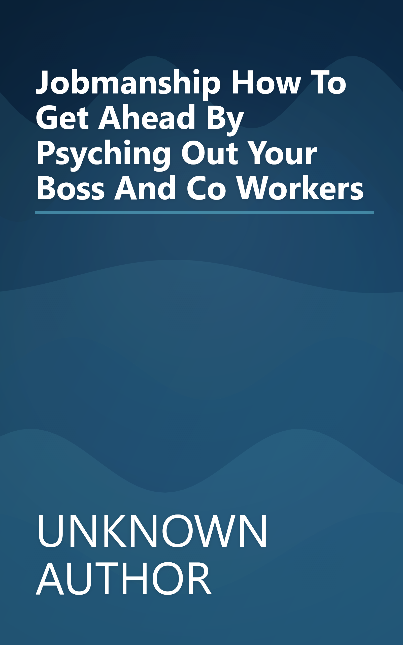 Jobmanship  How To Get Ahead By  Psyching Out  Your Boss And Co Workers book cover
