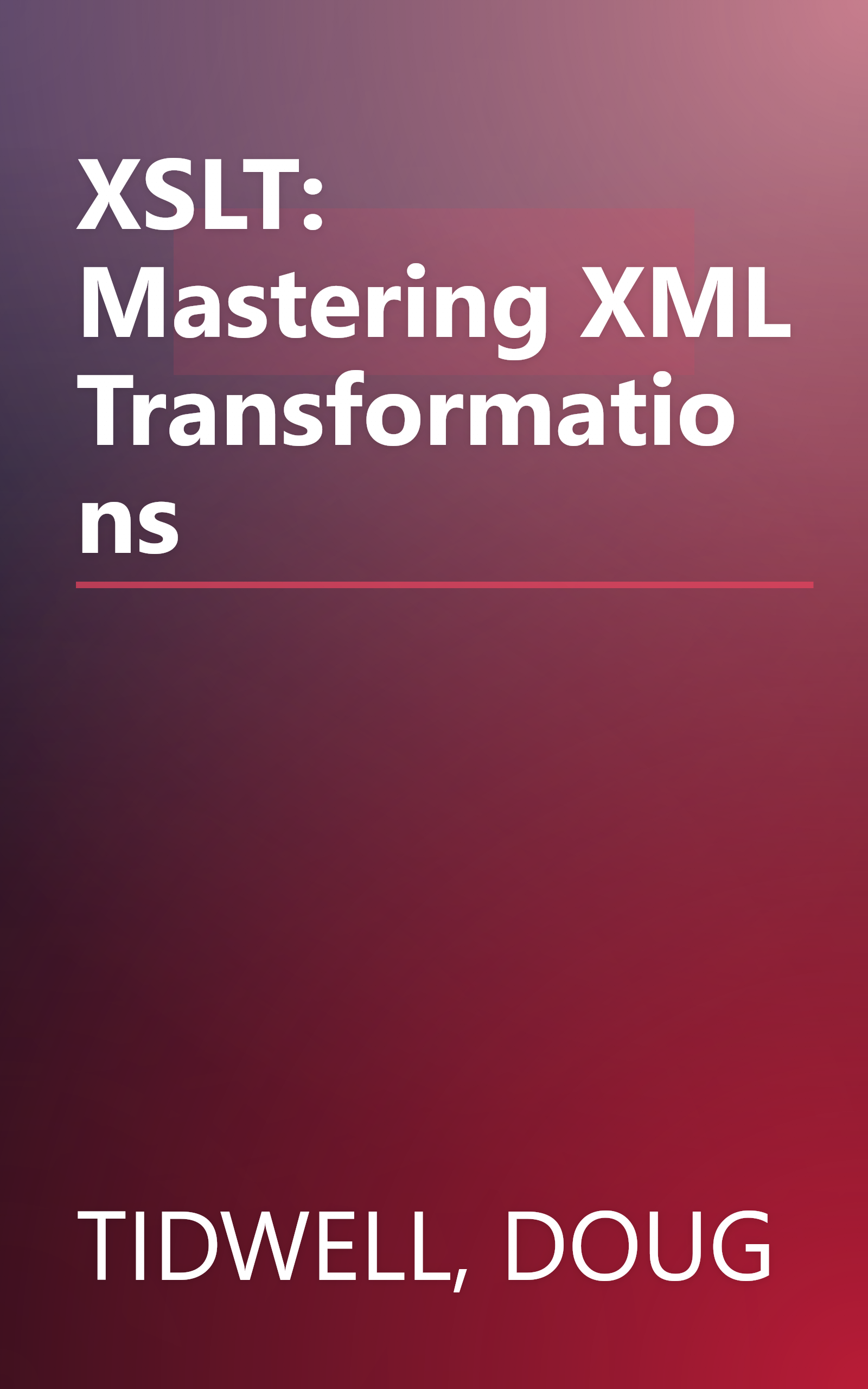 XSLT: Mastering XML Transformations book cover