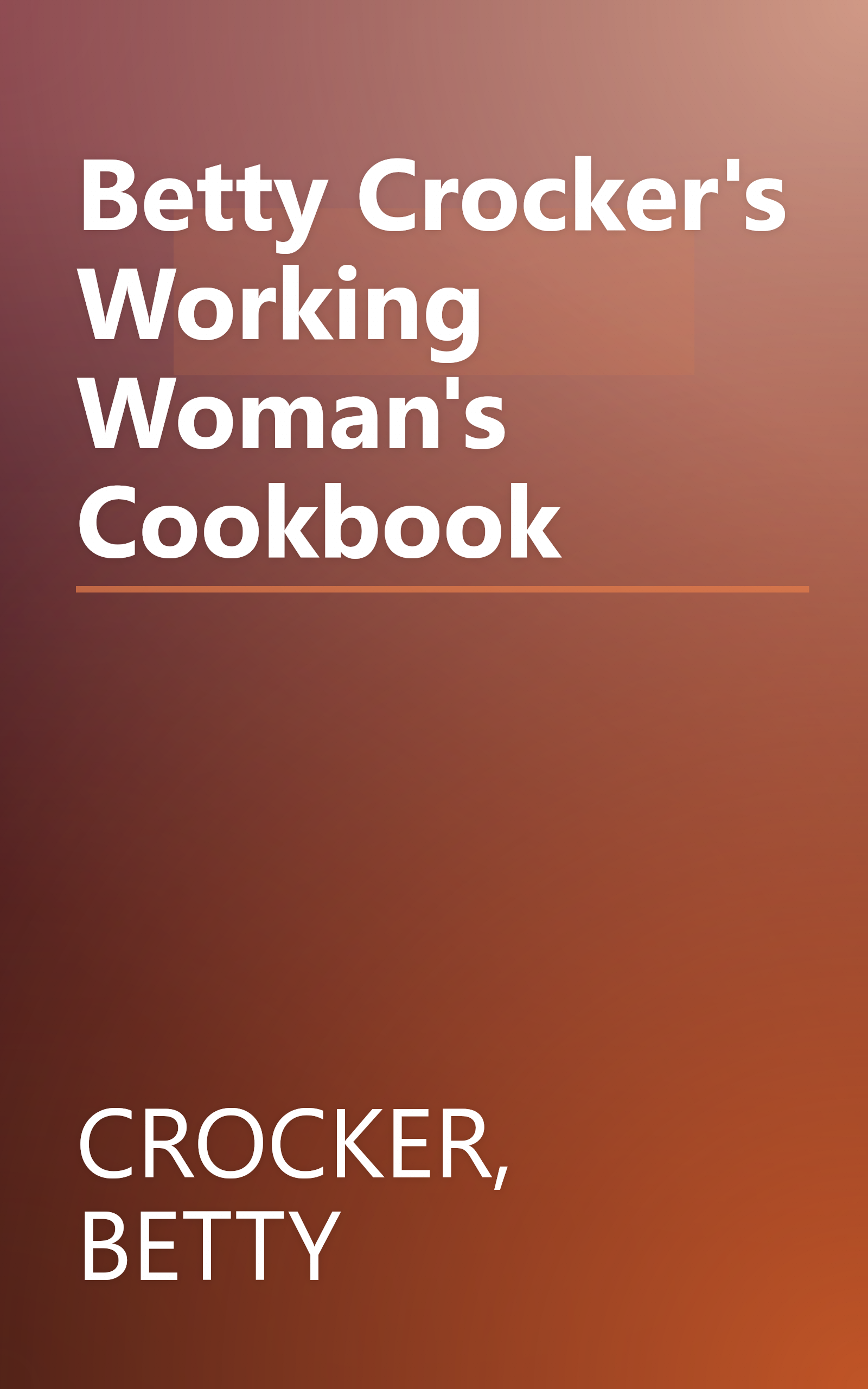 Betty Crocker's Working Woman's Cookbook book cover