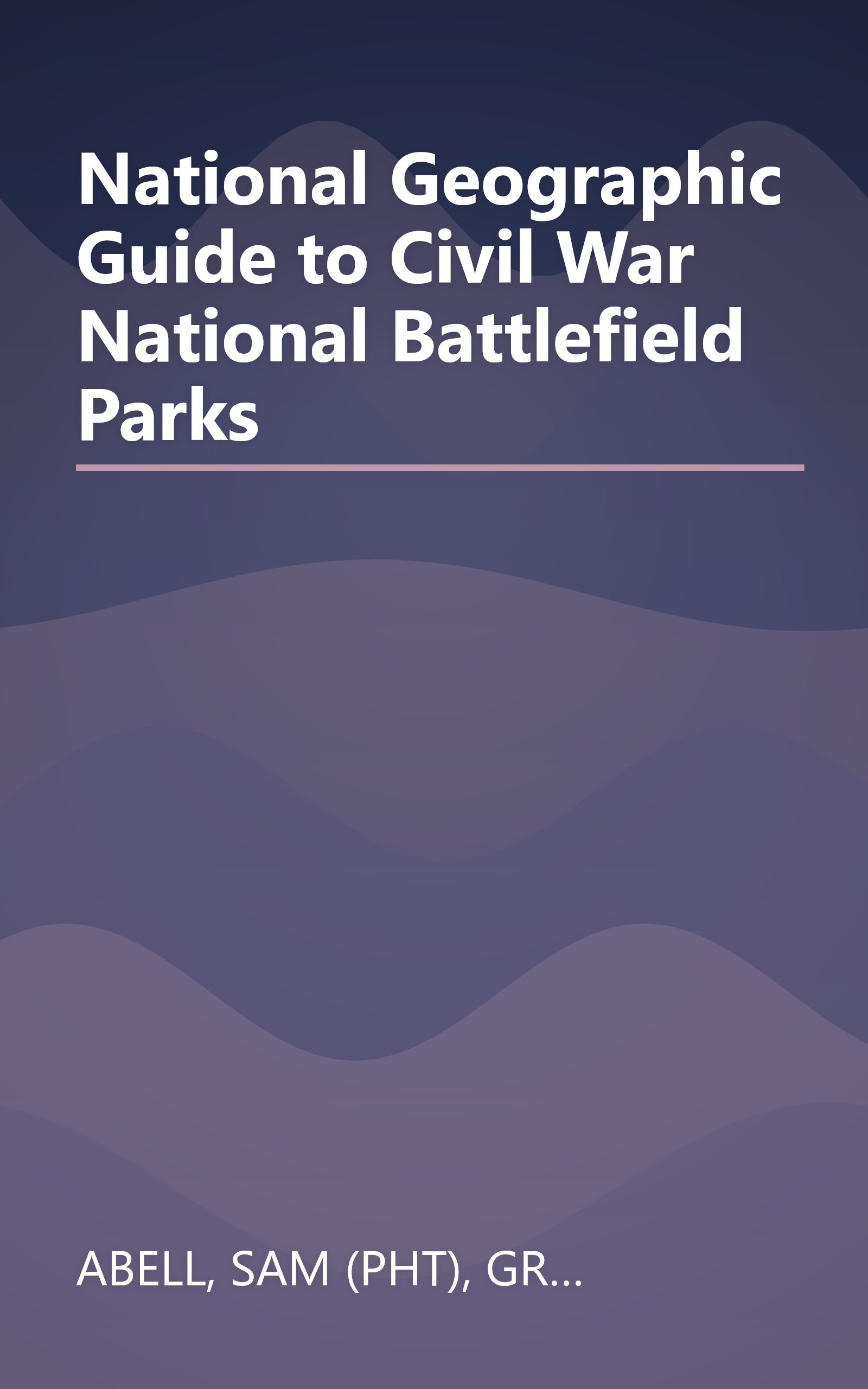 National Geographic Guide to Civil War National Battlefield Parks book cover