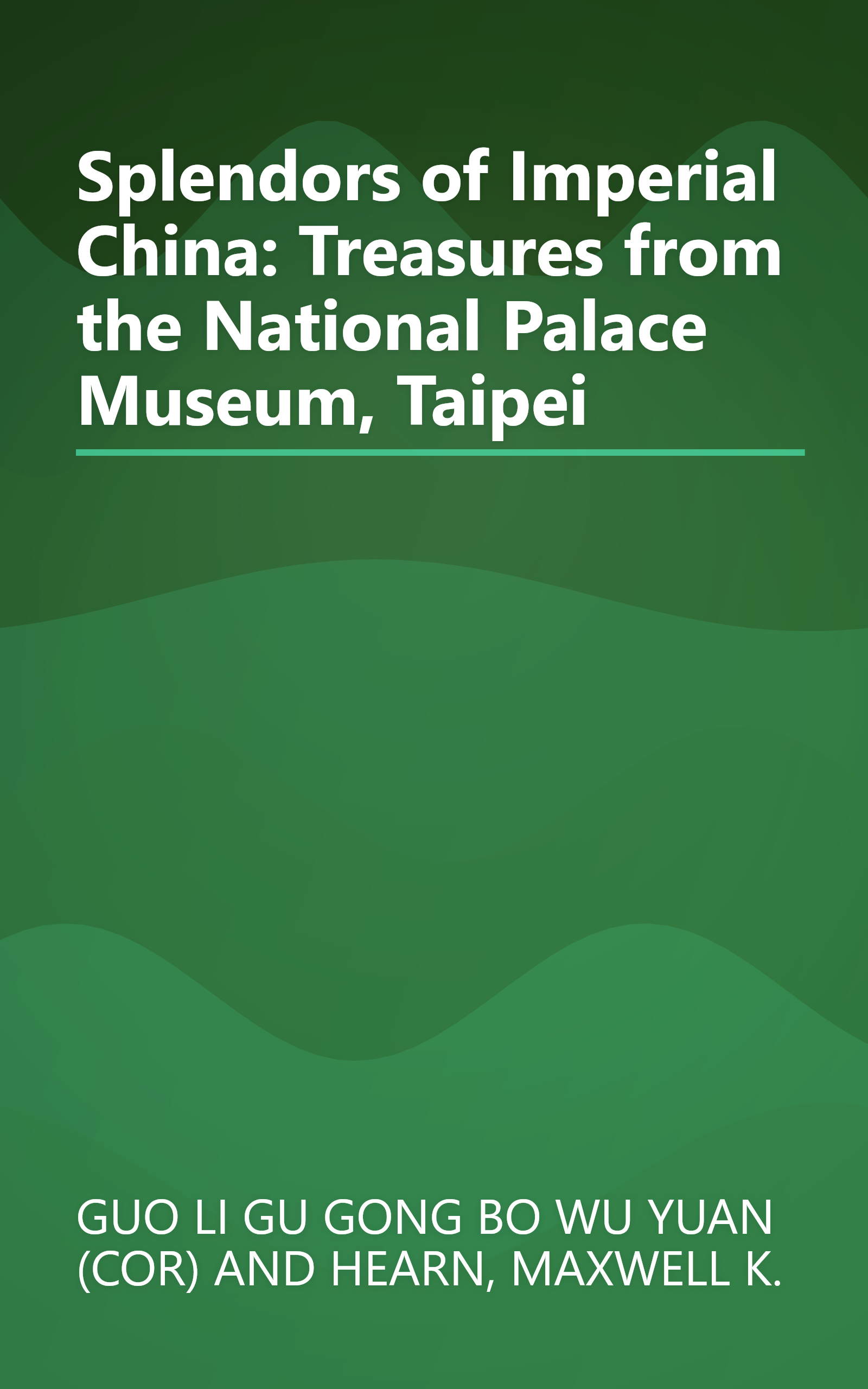 Splendors of Imperial China: Treasures from the National Palace Museum, Taipei book cover