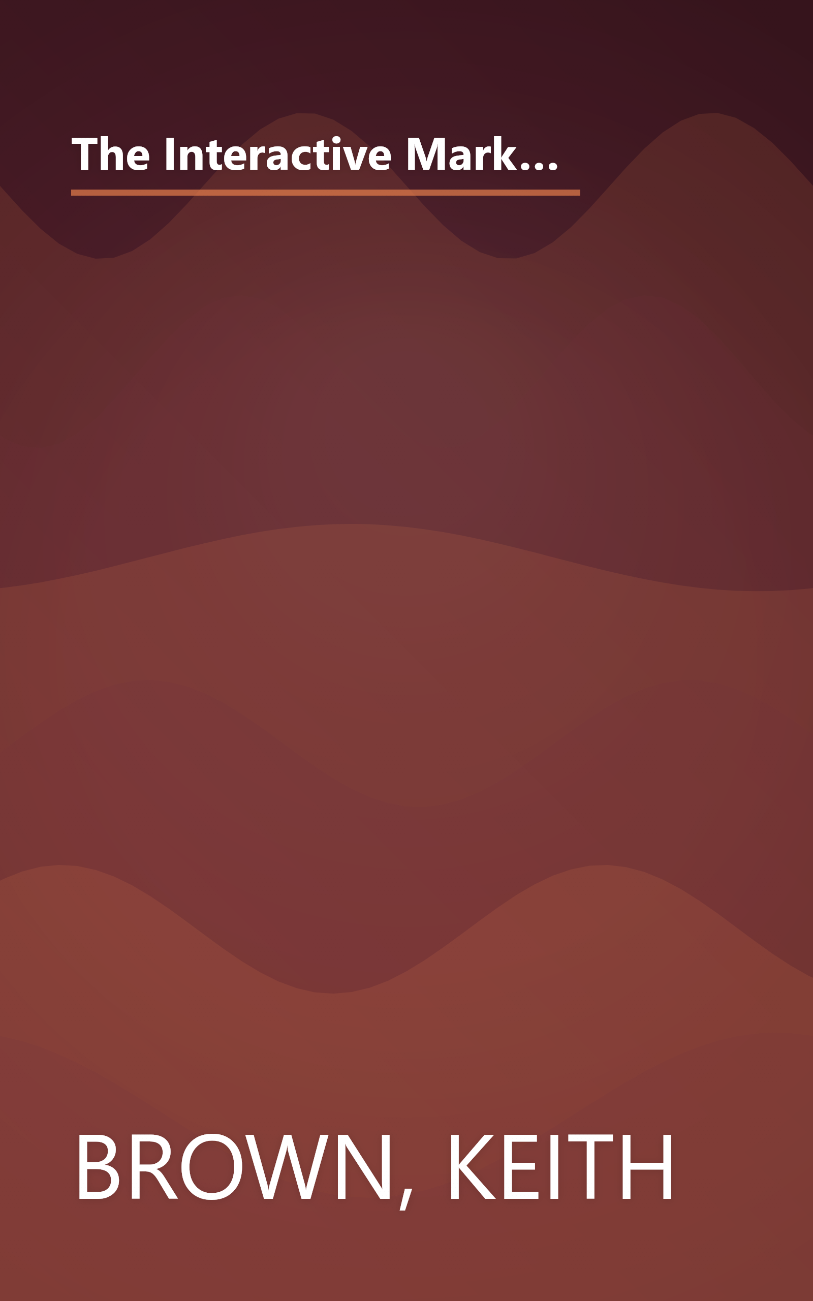 The Interactive Marketplace: Business-to-Business Strategies for Delivering Just-in-Time, Mass-Customized Products book cover