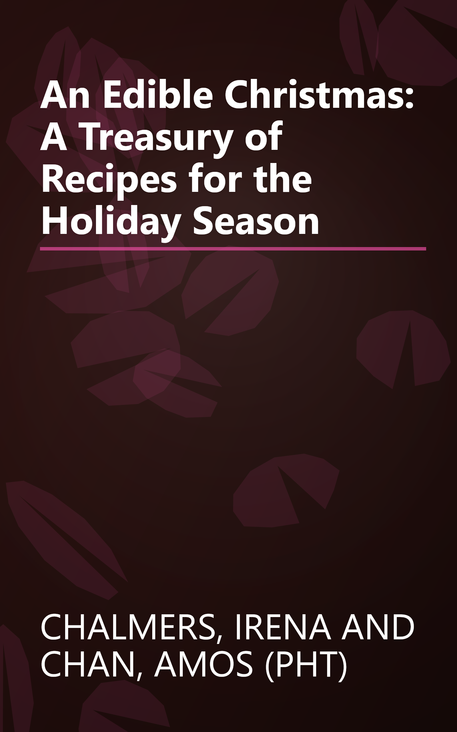 An Edible Christmas: A Treasury of Recipes for the Holiday Season book cover