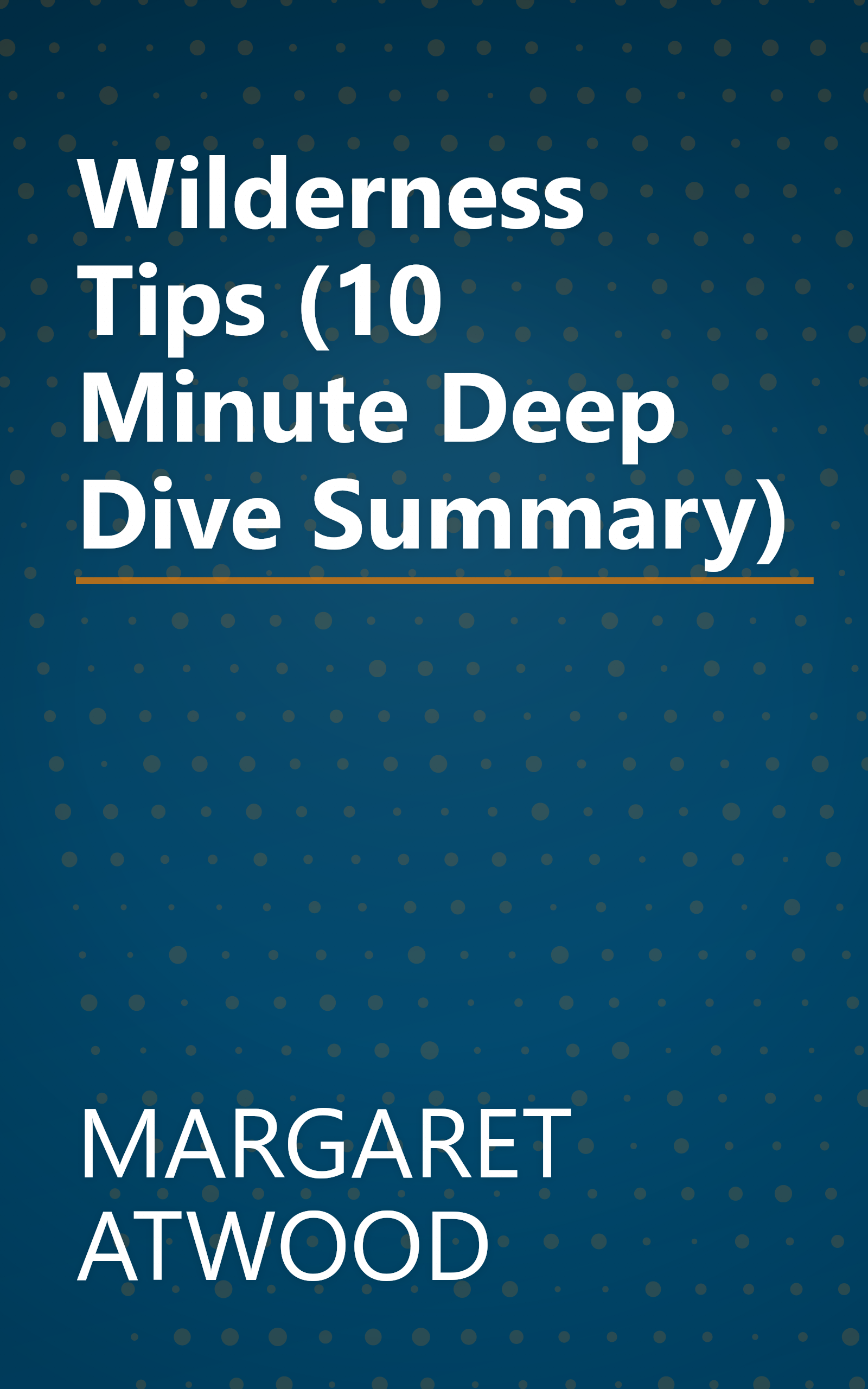 Wilderness Tips (10 Minute   Deep Dive Summary) book cover