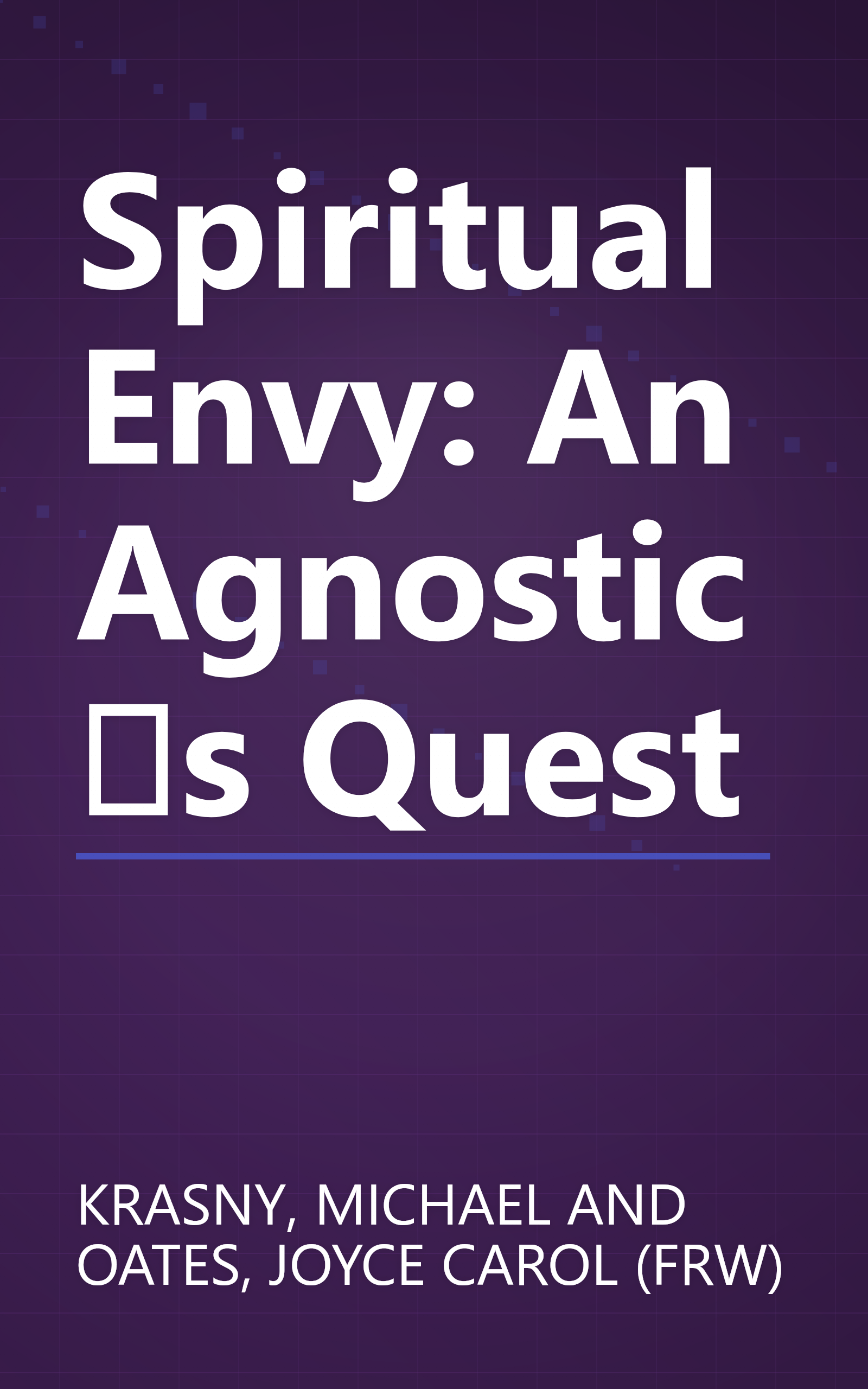 Spiritual Envy: An Agnostics Quest book cover