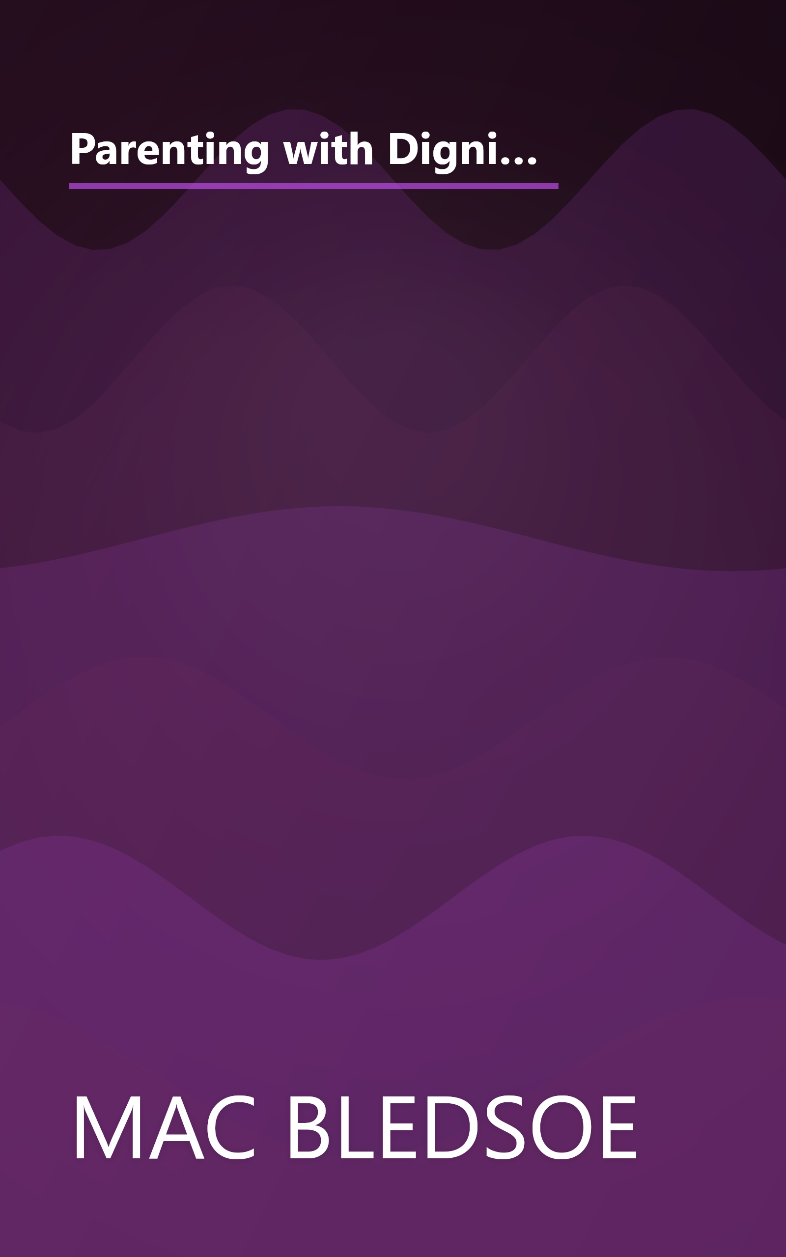 Parenting with Dignity: Getting Beyond Crisis Management - a Five-Point Plan for Raising Responsible, Independent Kids book cover