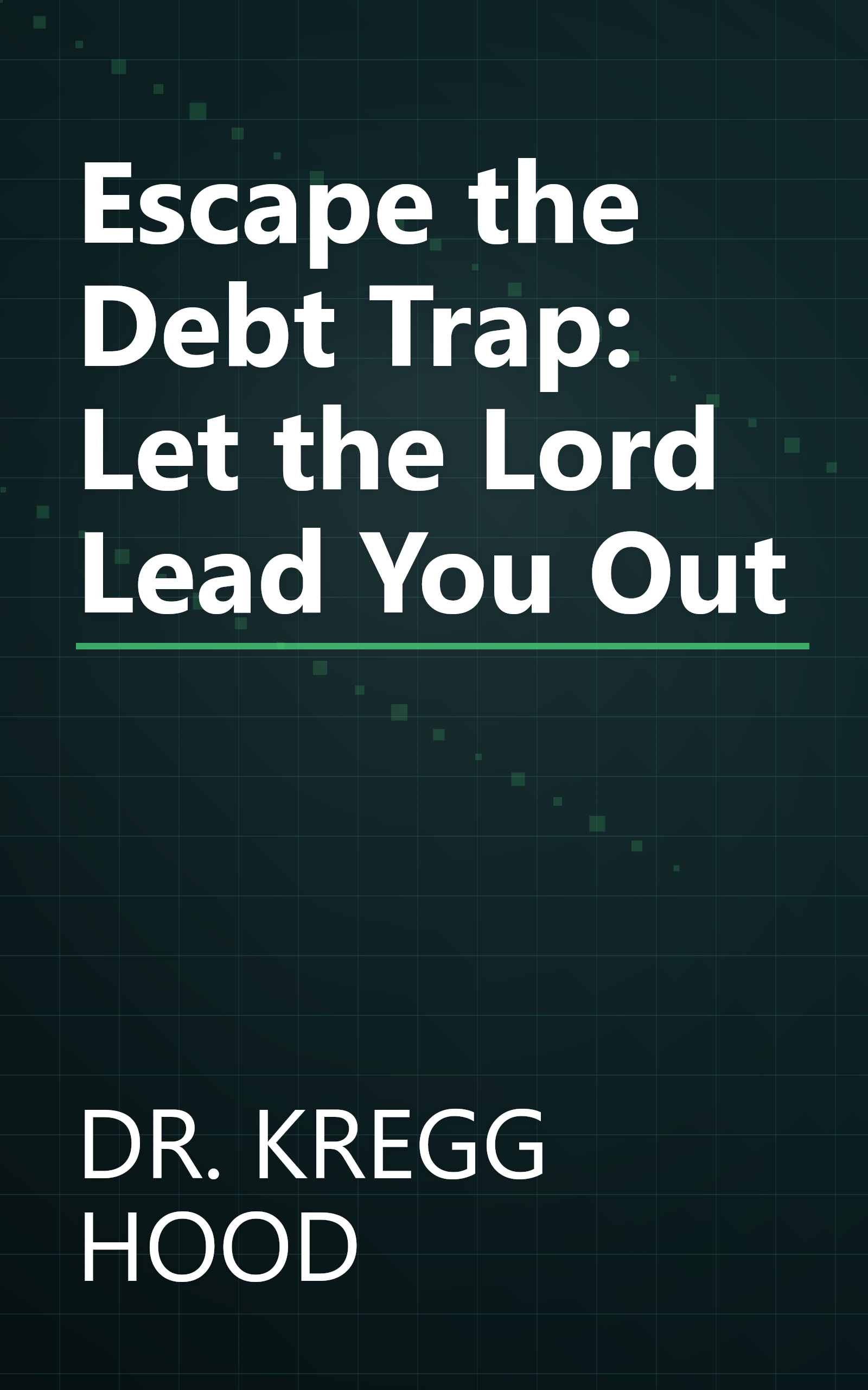 Escape the Debt Trap: Let the Lord Lead You Out book cover