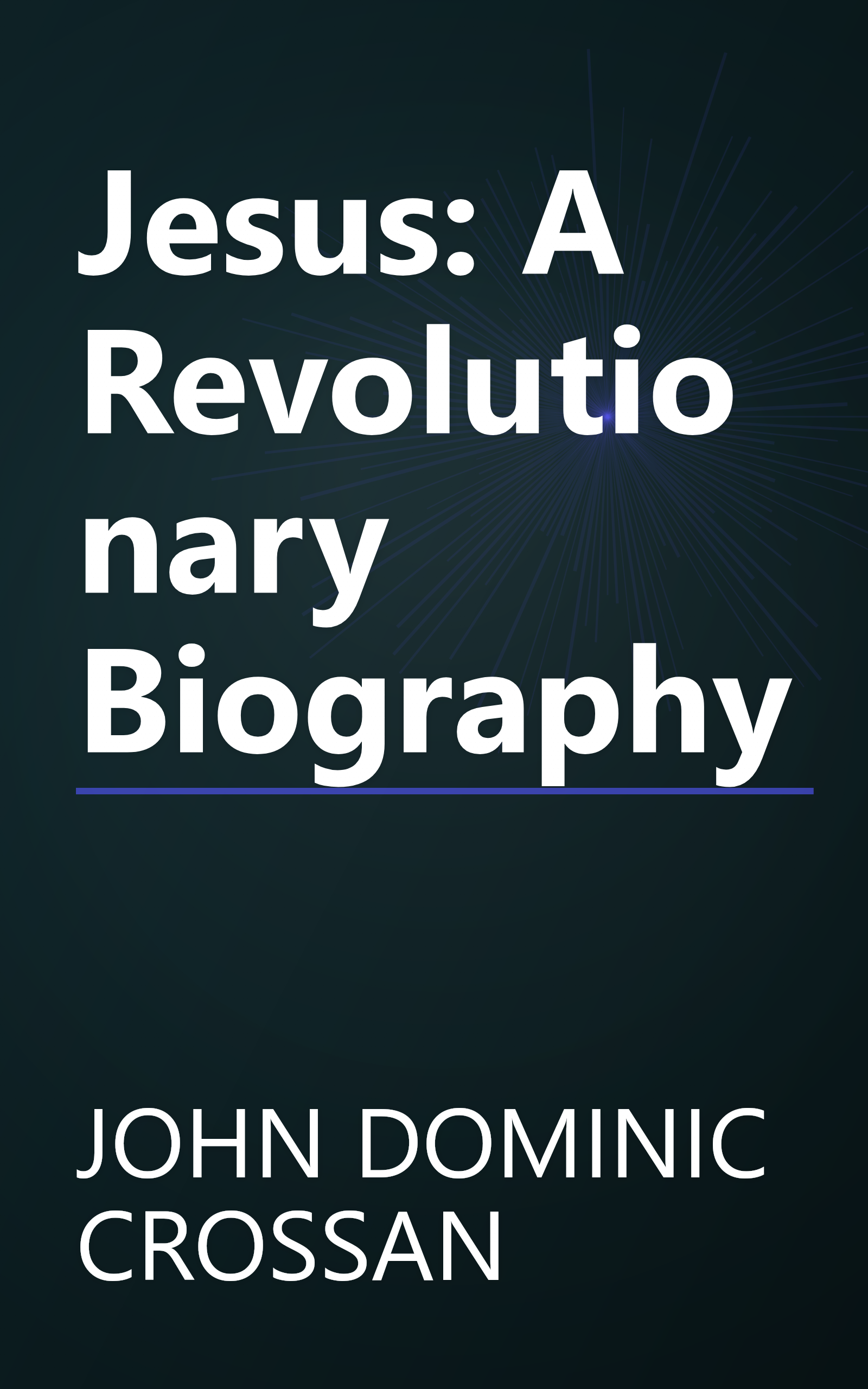 Jesus: A Revolutionary Biography book cover