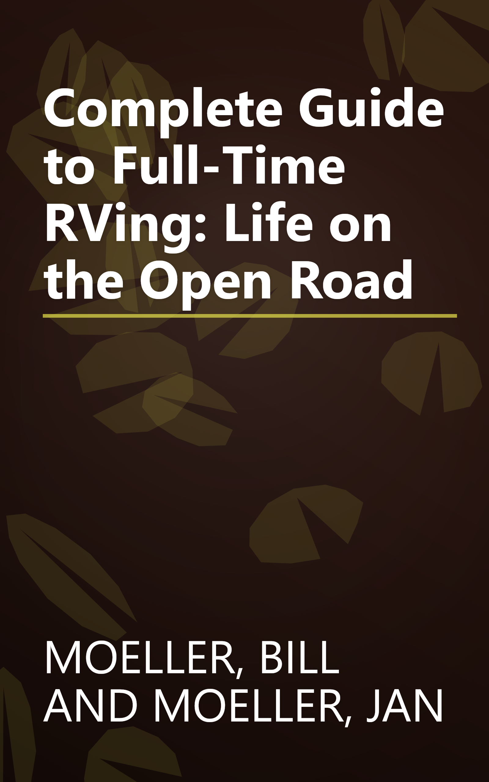 Complete Guide to Full-Time RVing: Life on the Open Road book cover