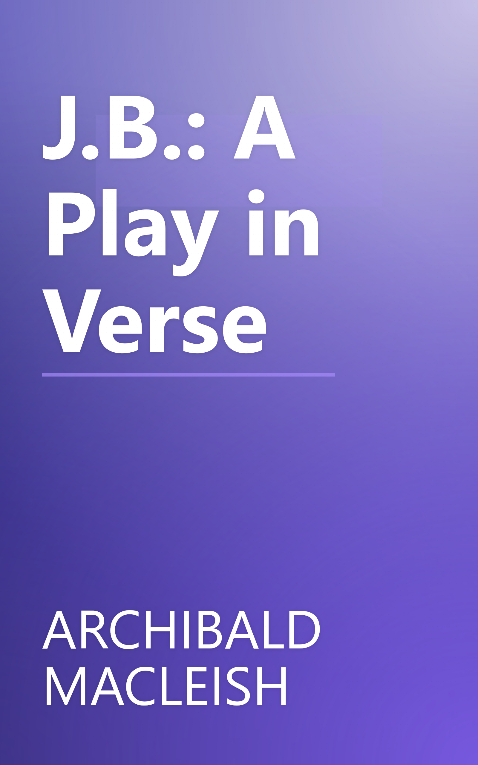 J.B.: A Play in Verse book cover
