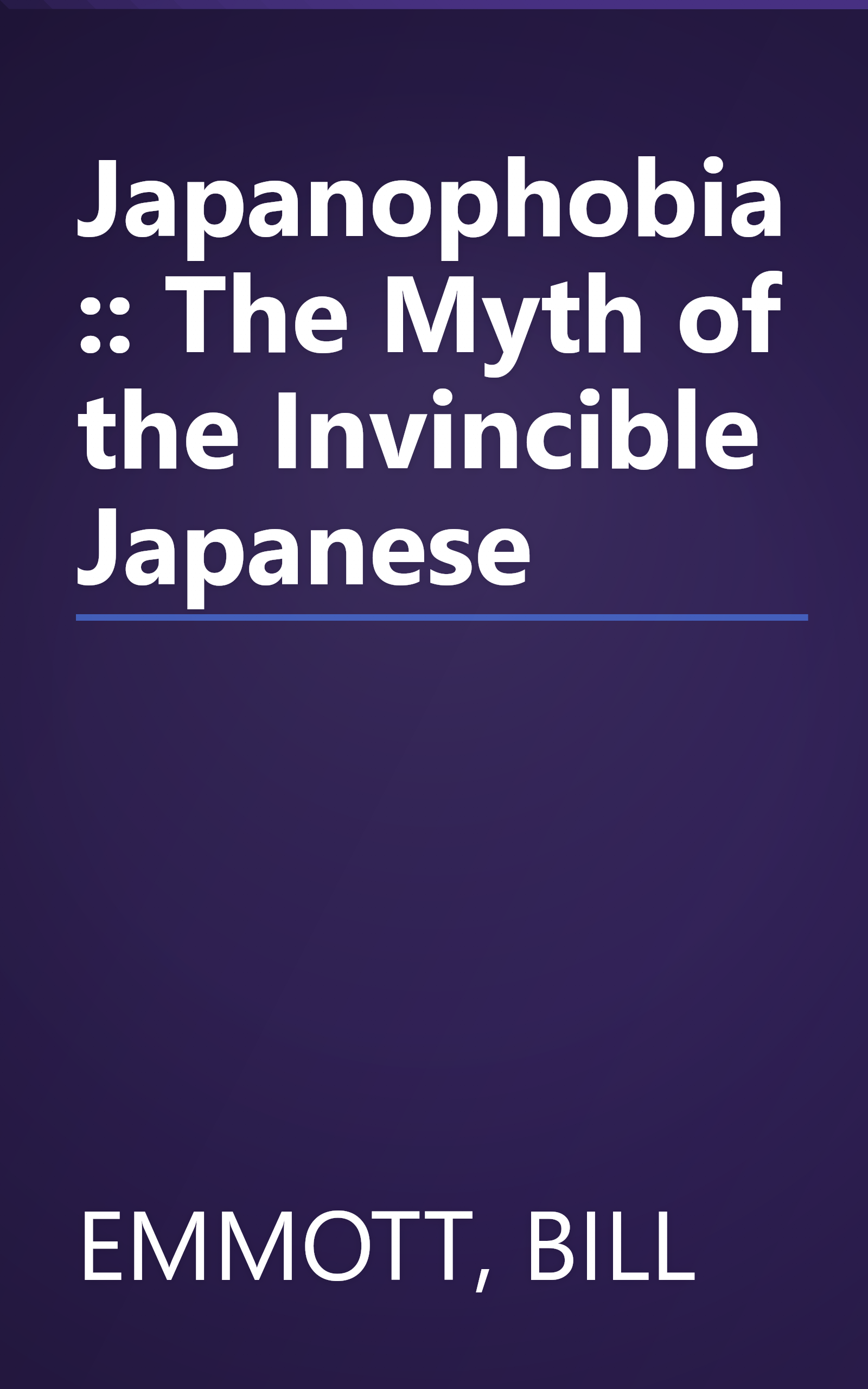 Japanophobia:: The Myth of the Invincible Japanese book cover