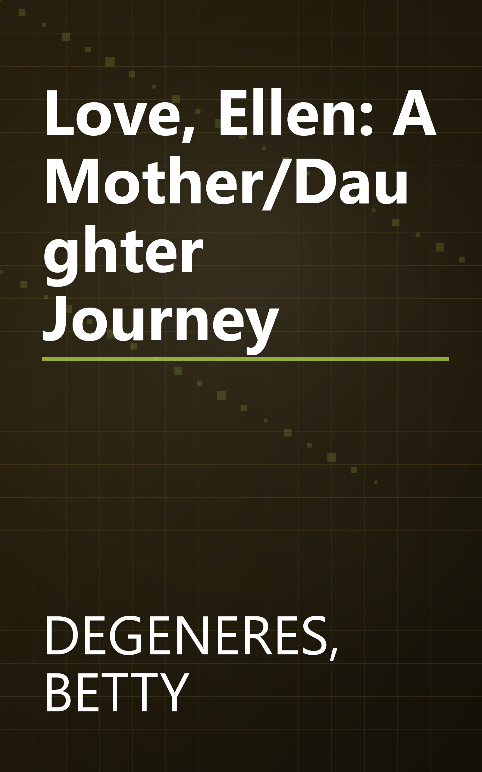 Love, Ellen: A Mother/Daughter Journey book cover