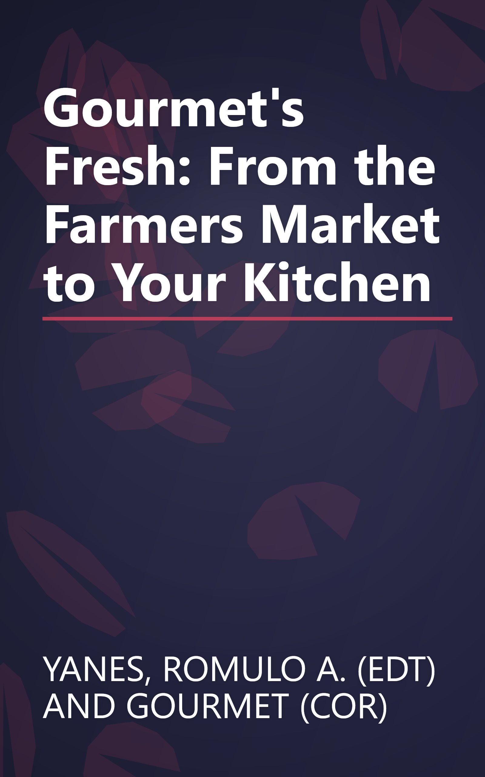 Gourmet's Fresh: From the Farmers Market to Your Kitchen book cover