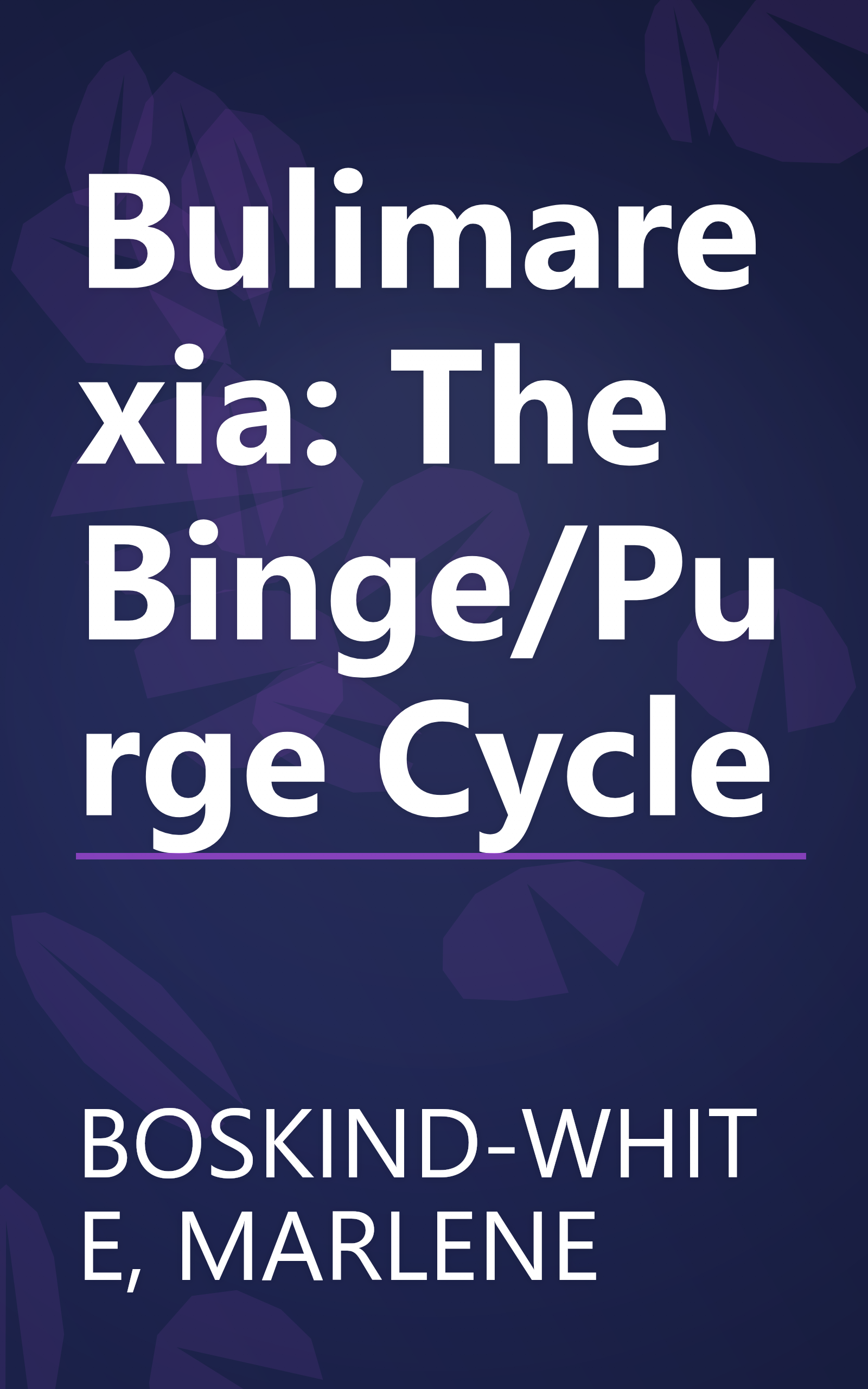 Bulimarexia: The Binge/Purge Cycle book cover
