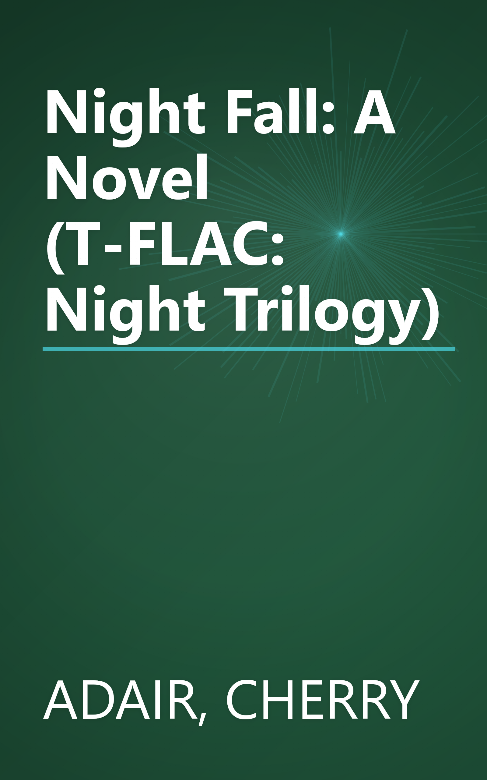 Night Fall: A Novel (T-FLAC: Night Trilogy) book cover