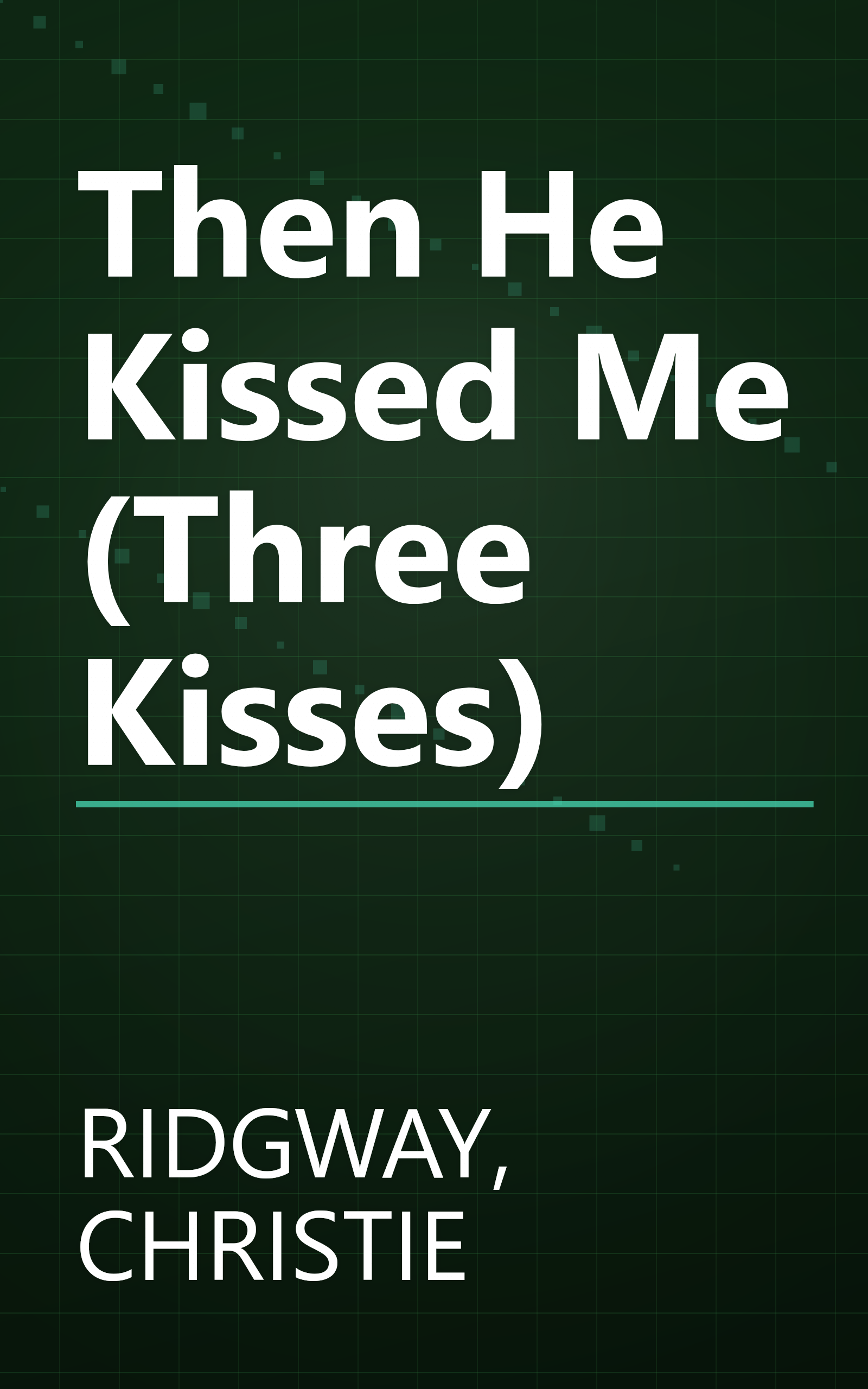 Then He Kissed Me (Three Kisses) book cover