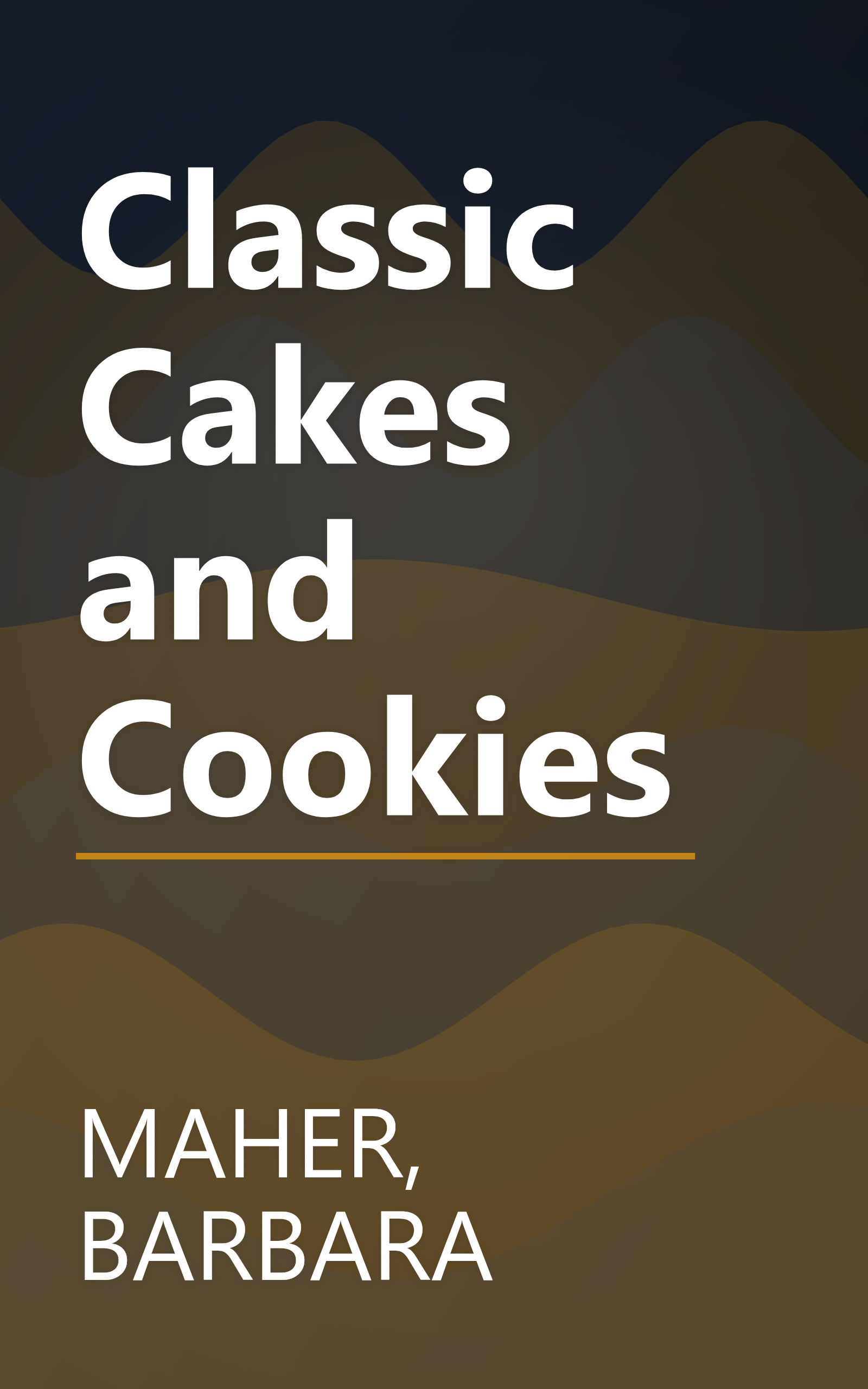 Classic Cakes and Cookies book cover